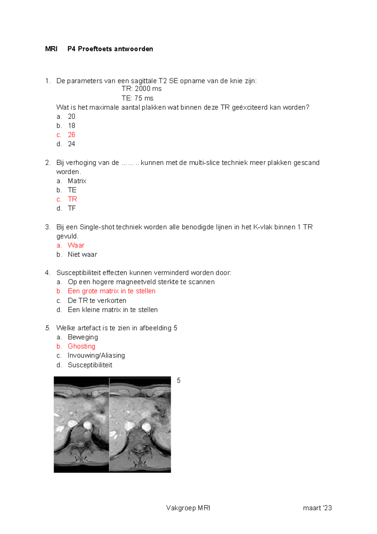 V MRI P4 Proeftoets+ antwoorden - MRI P4 Proeftoets antwoorden De parameters van een sagittale ...
