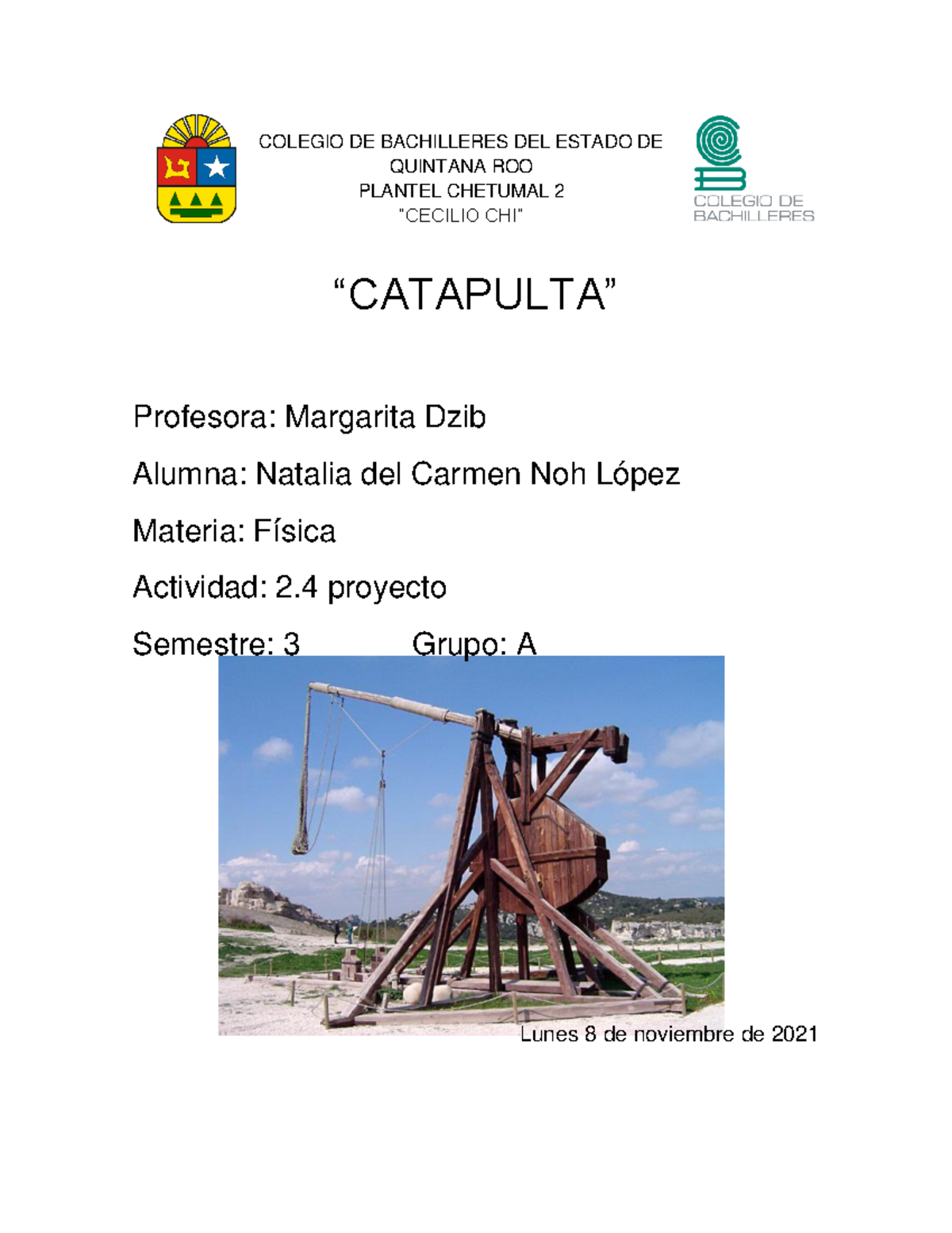 Las catapultas y sus aportaciones+características de ellas - “CATAPULTA” Profesora: Margarita ...