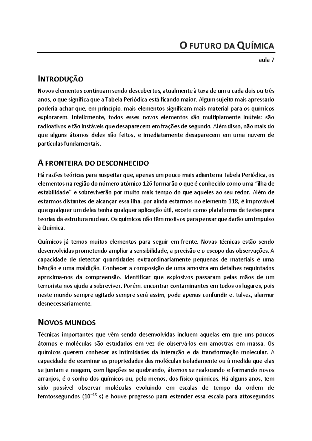 QGT-Aula7 - asdsada - O FUTURO DA QUÍMICA aula 7 INTRODUÇÃO Novos ...