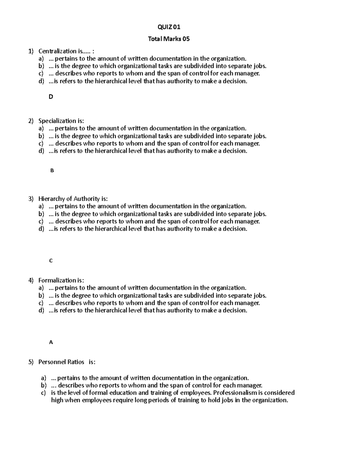 OTD QUIZ 01 - QUIZ 01 Total Marks 05 Centralization is..... : a) ... pertains to the amount of ...