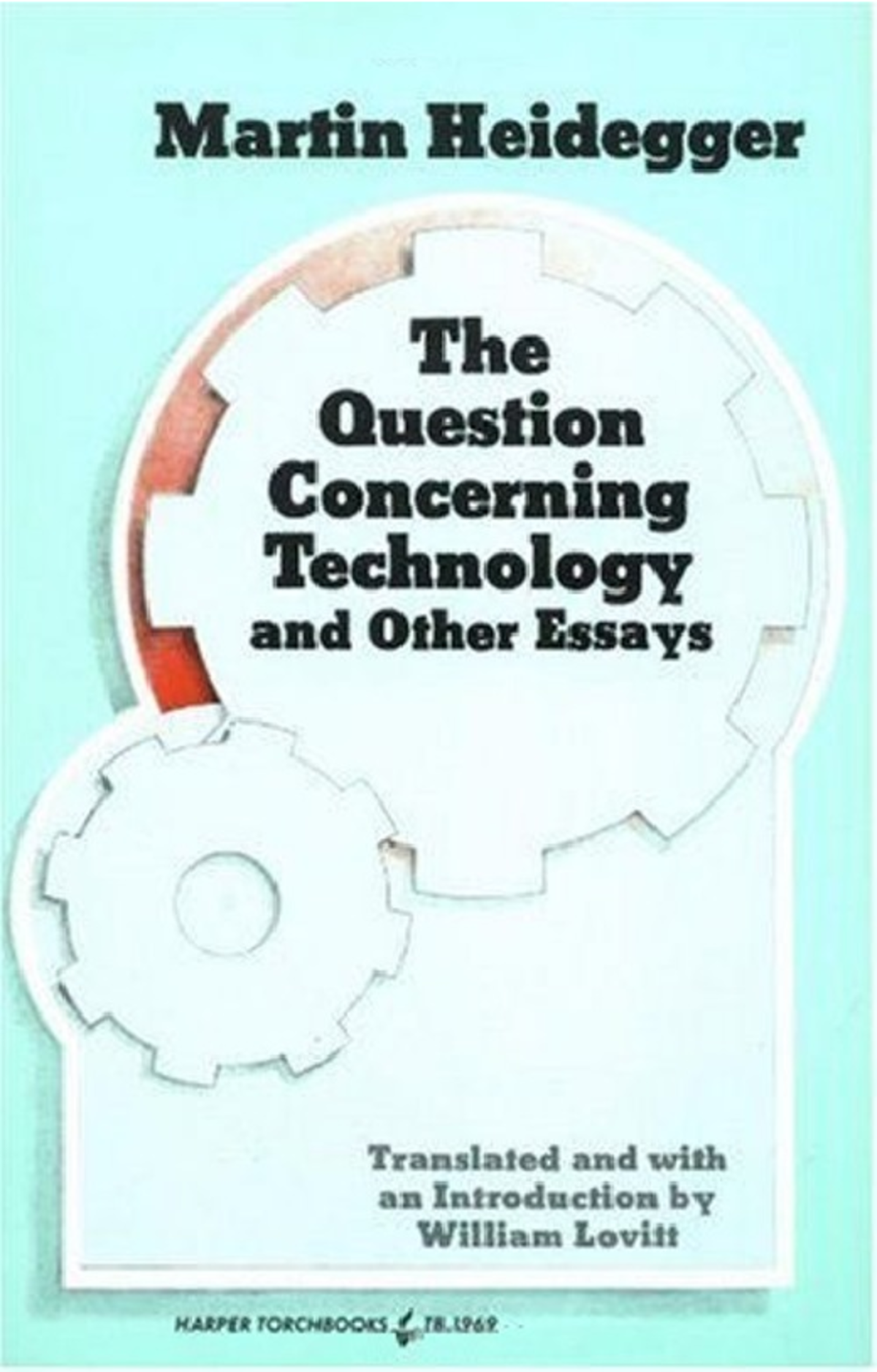 The Question Concerning Technology and Other Essays by Martin Heidegger ...