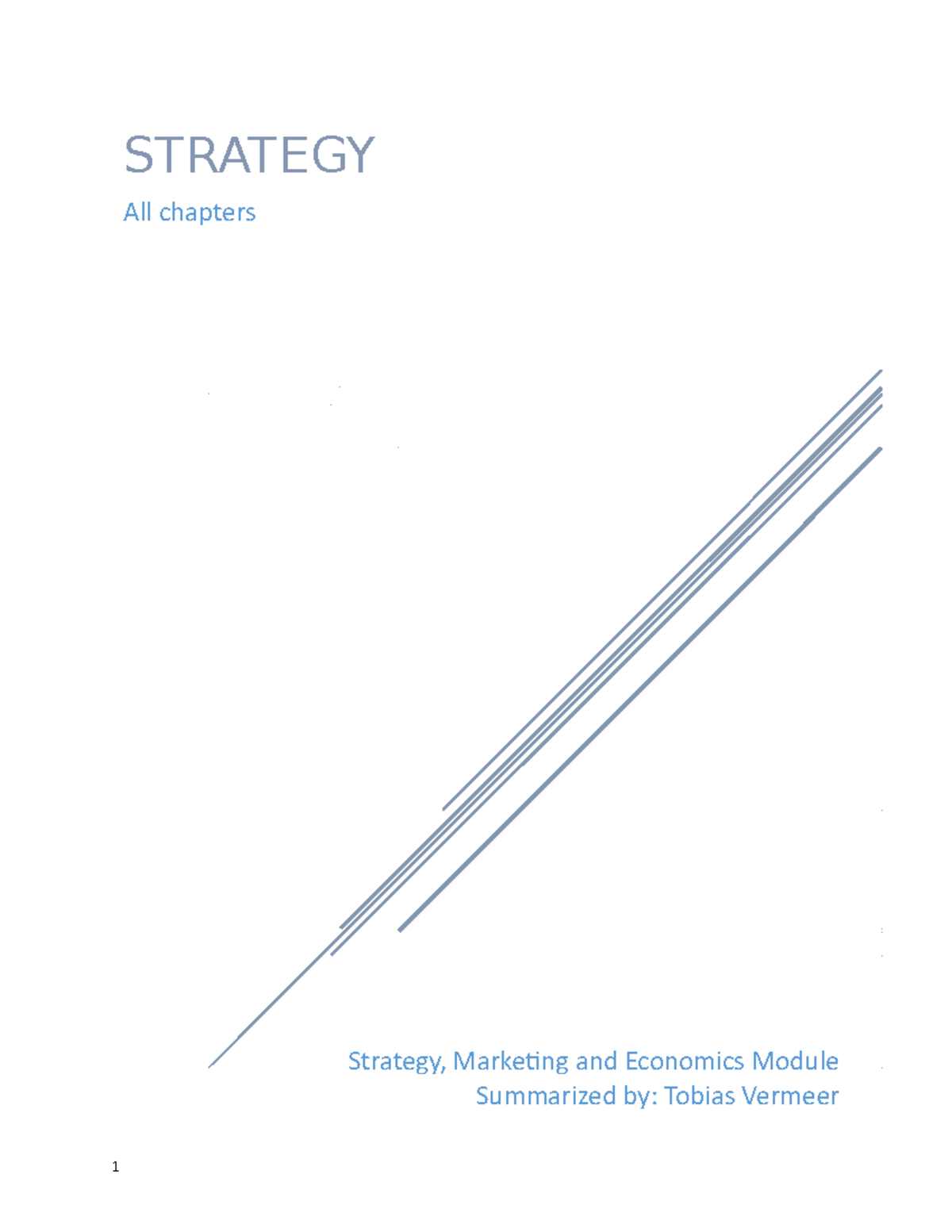 Summary, Strategy - 1 STRATEGY All chapters Strategy, Marketing and ...