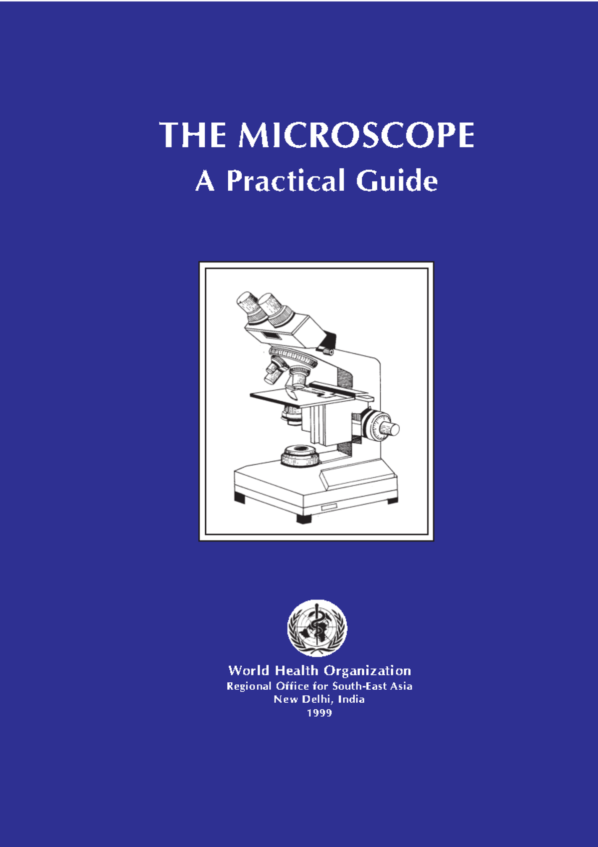 THE- Microscope-1 - THE MICROSCOPE A Practical Guide World Health ...