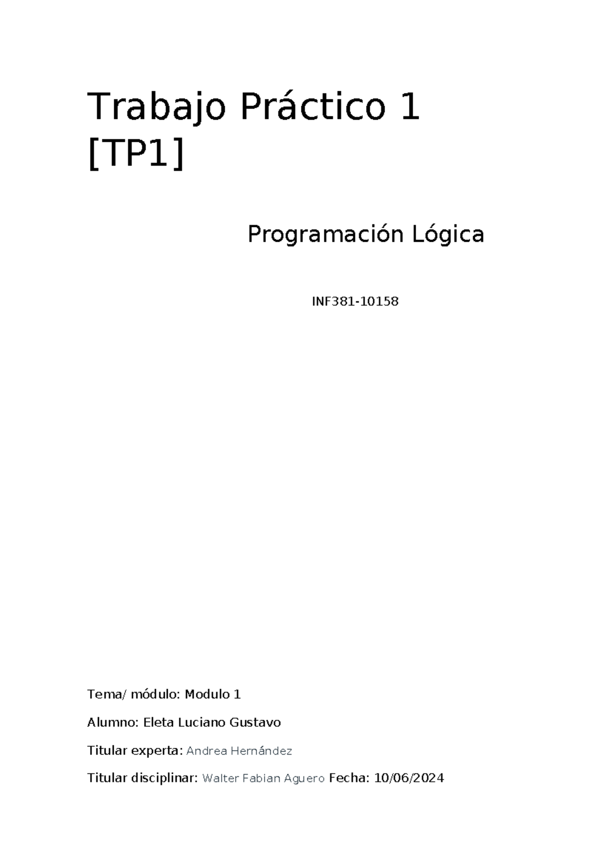 trabaja practico - Trabajo Práctico 1 [TP1] Programación Lógica INF381- Tema/ módulo: Modulo 1 ...