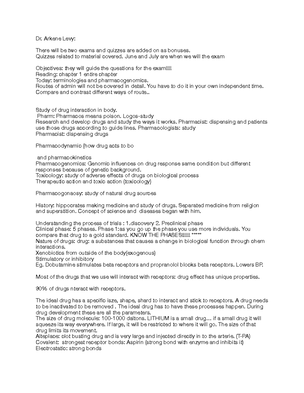 Pharmacology 05:17:22 - Dr. Arkene Levy: There will be two exams and ...