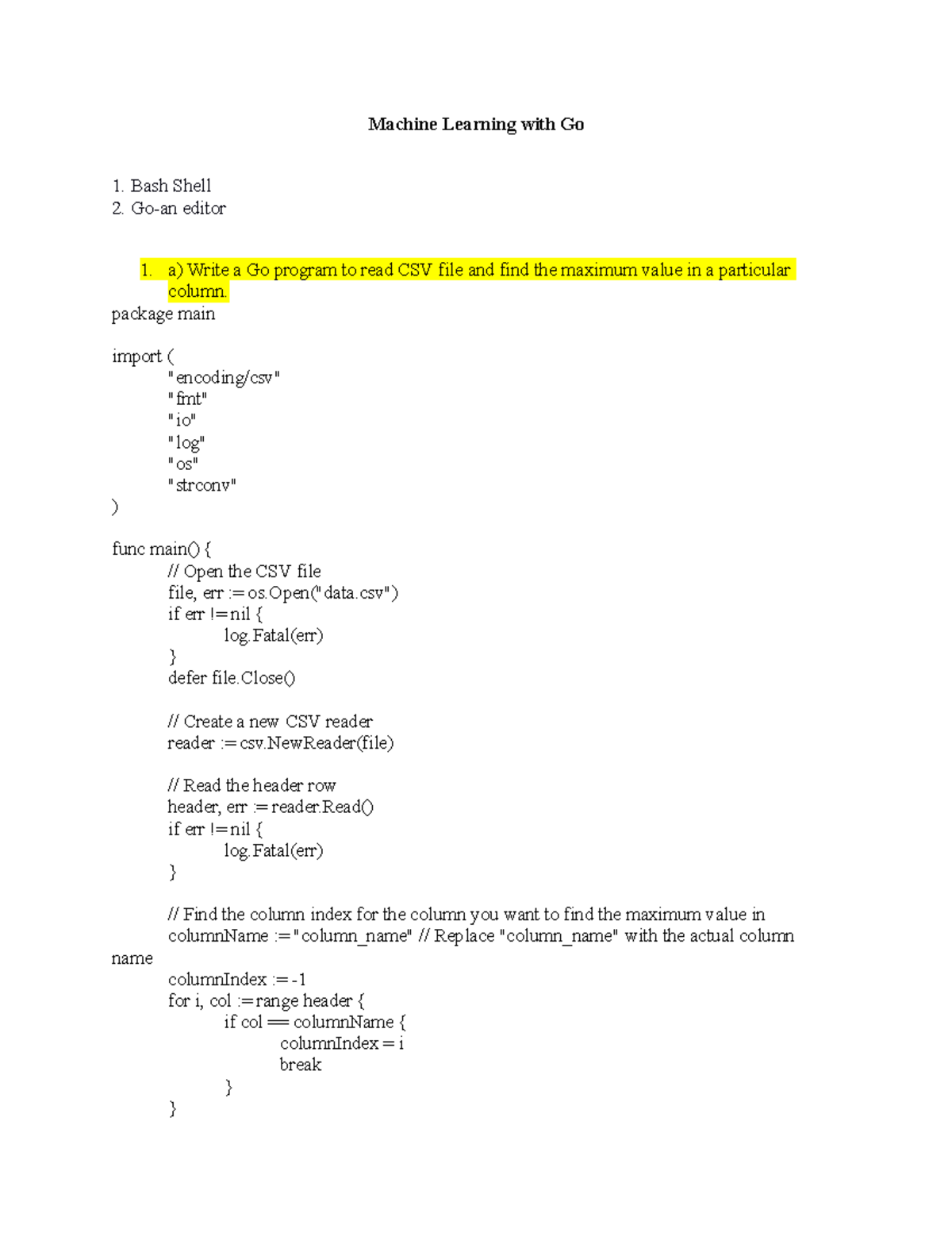 Machine learning with go - Machine Learning with Go 1. Bash Shell 2. Go-an editor 1. a) Write a ...