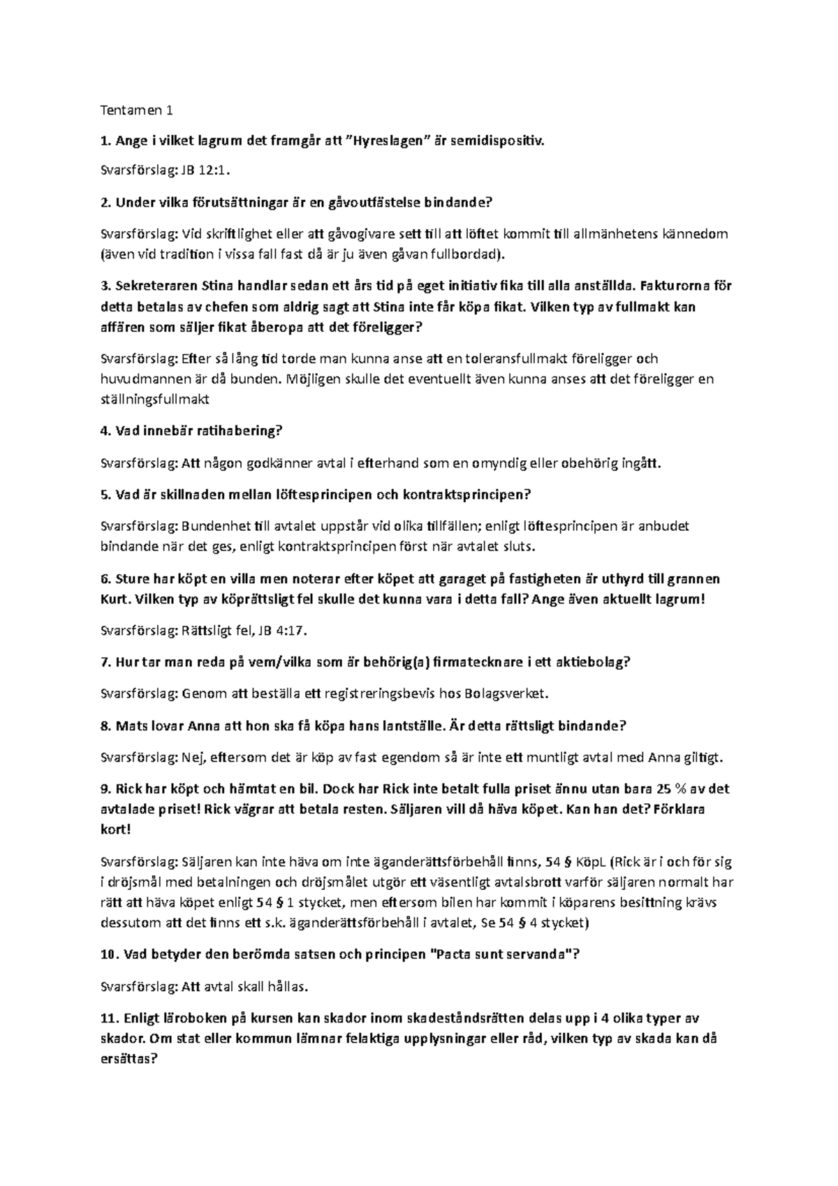 Tentor - Tentamen 1 Ange i vilket lagrum det framgår att ”Hyreslagen ...