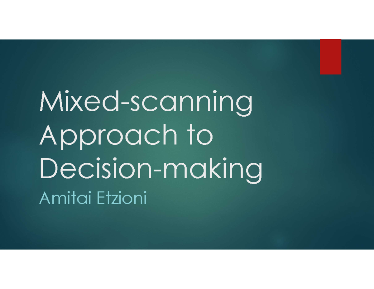 Mixed Scanning - Summary Public Policy - Mixed-scanning Approach to ...