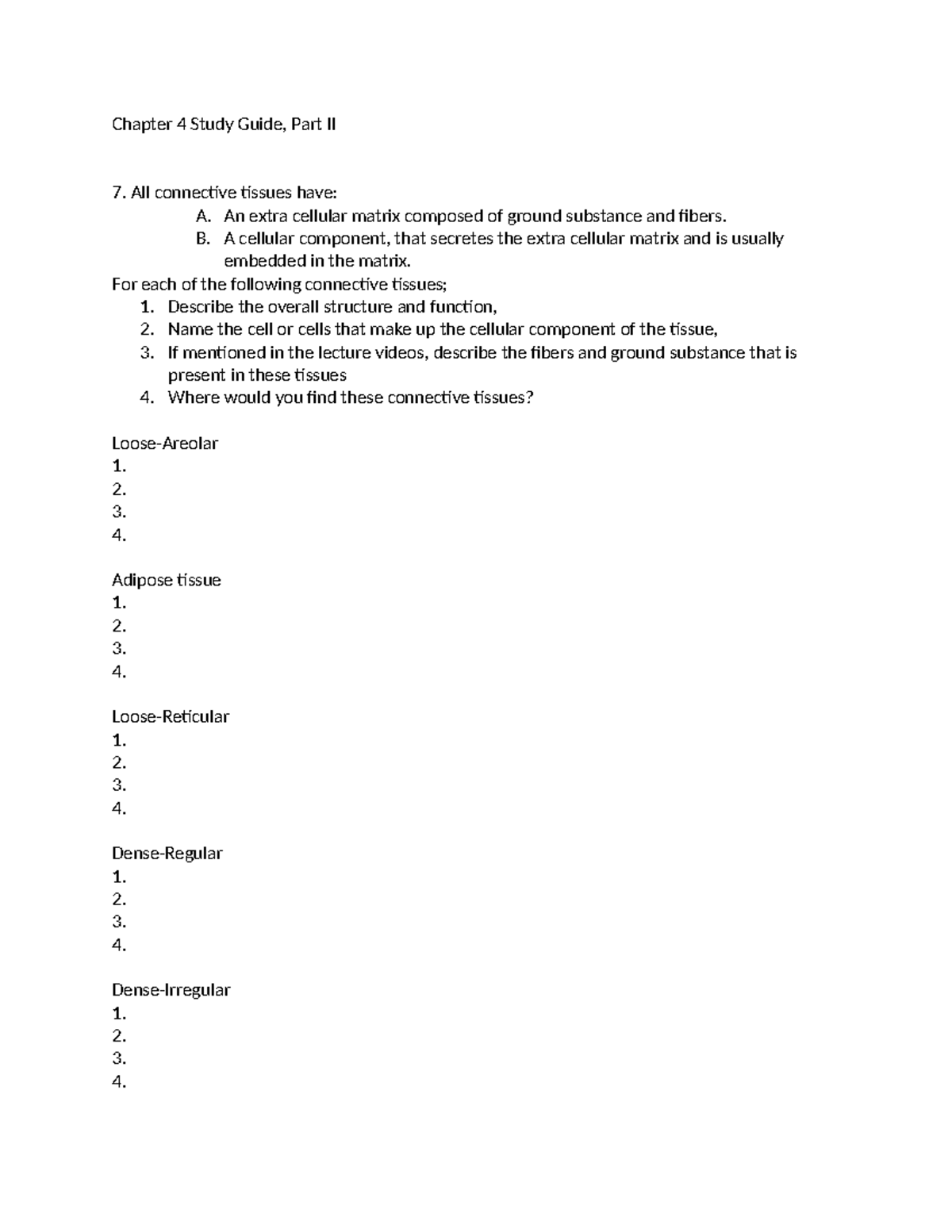 Chapter 4 Study Guide Part II - All connective tissues have: A. An ...