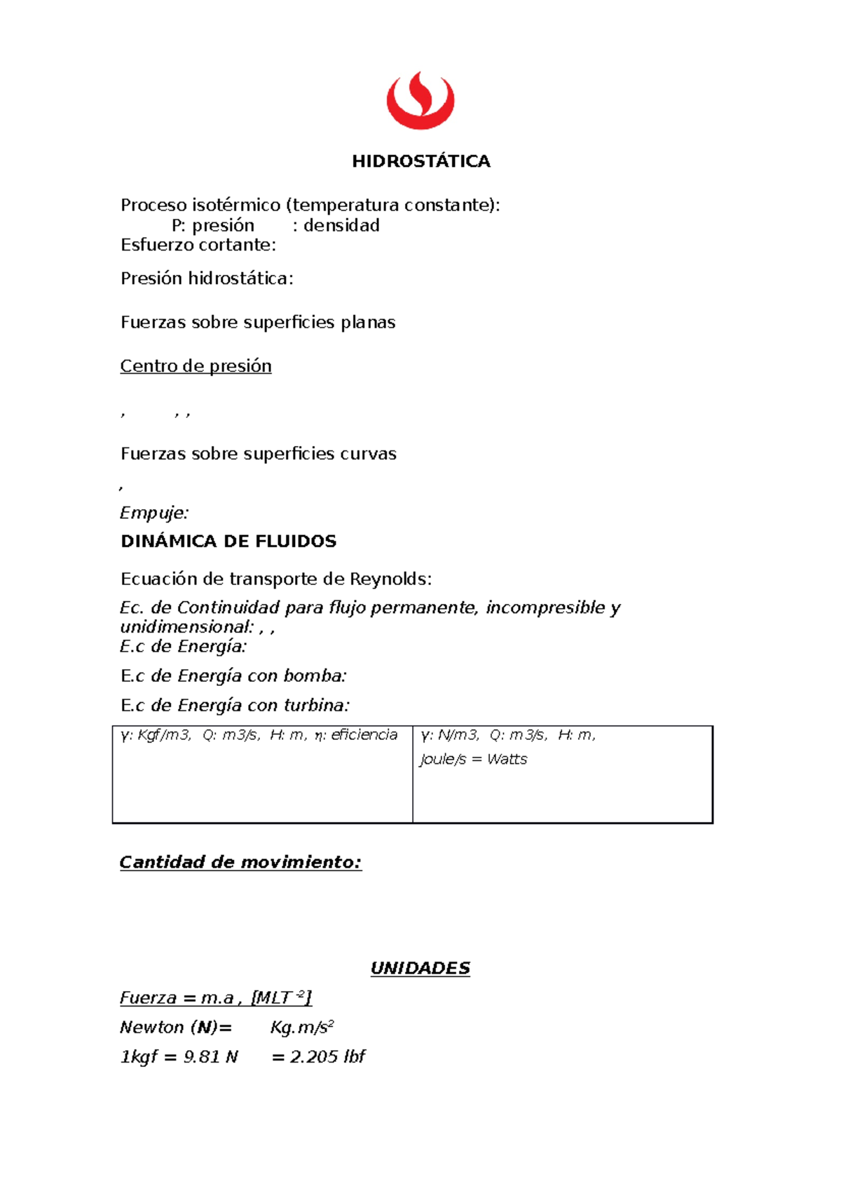 Formulario pc2 - es un - HIDROSTÁTICA Proceso isotérmico (temperatura constante): P: presión ...