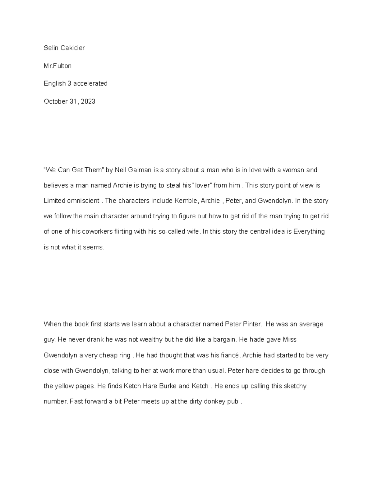 Essay - Selin Cakicier Mr English 3 accelerated October 31, 2023 “We ...