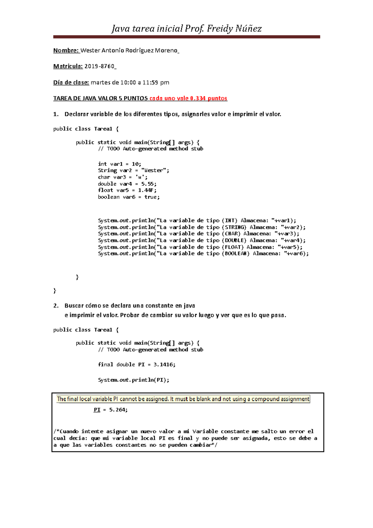 Tarea 1 - Java tarea inicial Prof. Freidy Núñez Nombre: Wester Antonio Rodriguez Moreno ...