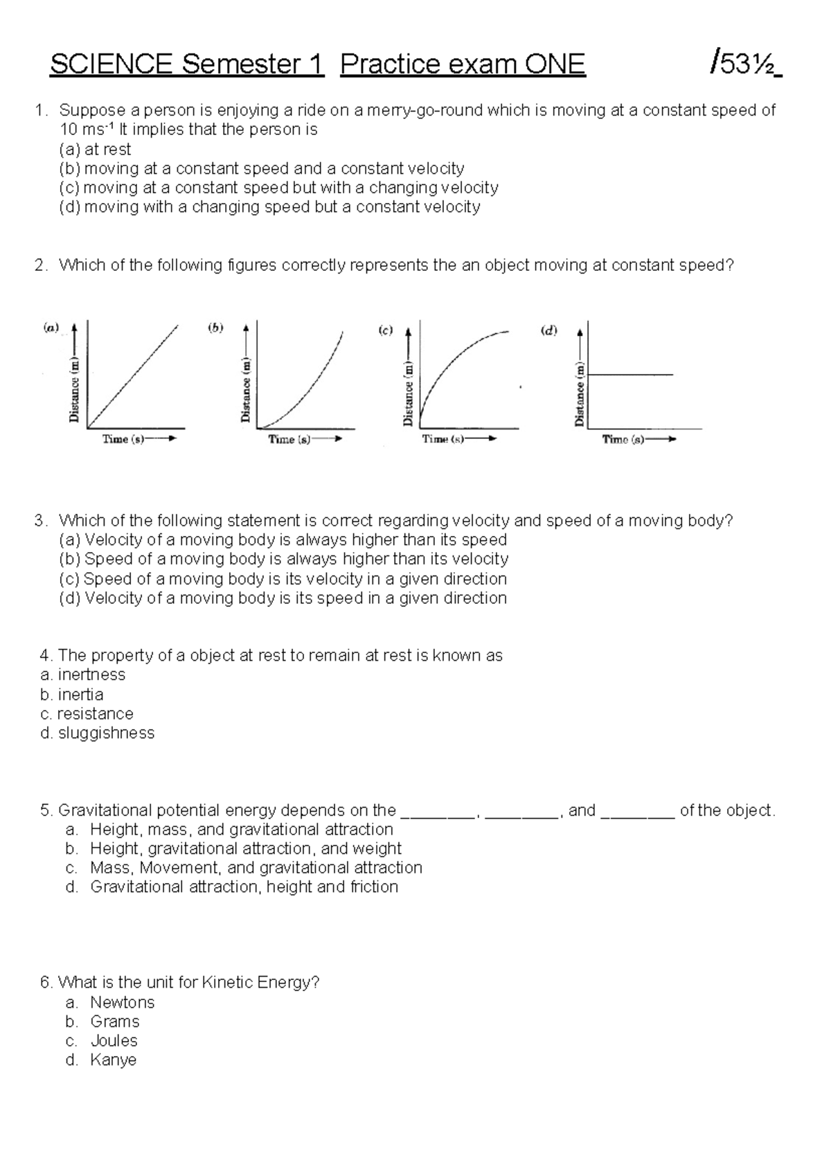 Practice exam one - SCIENCE Semester 1 Practice exam ONE /53½ Suppose a ...