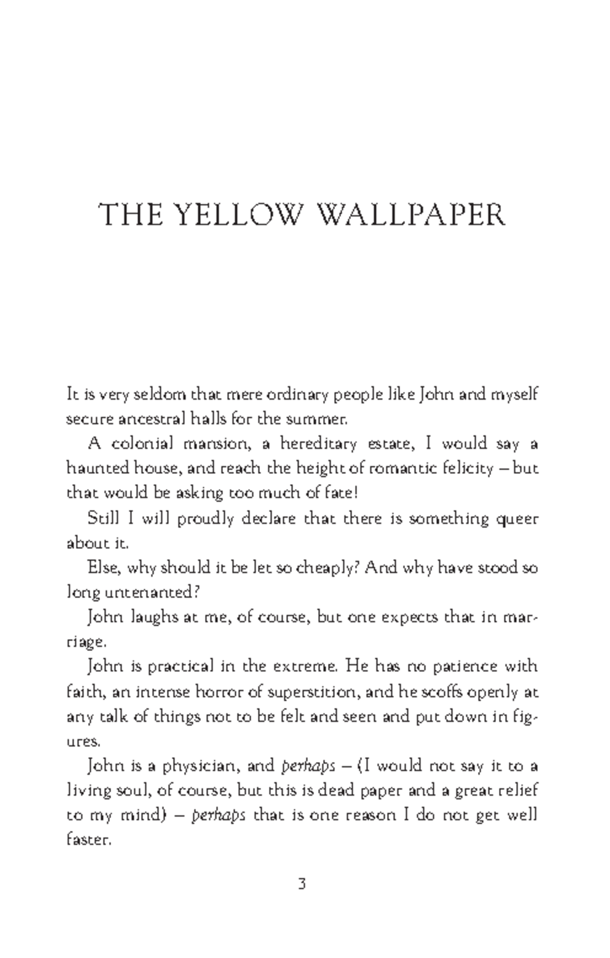 The Yellow Wallpaper - THE YELLOW WALLPAPER It is very seldom that mere ...
