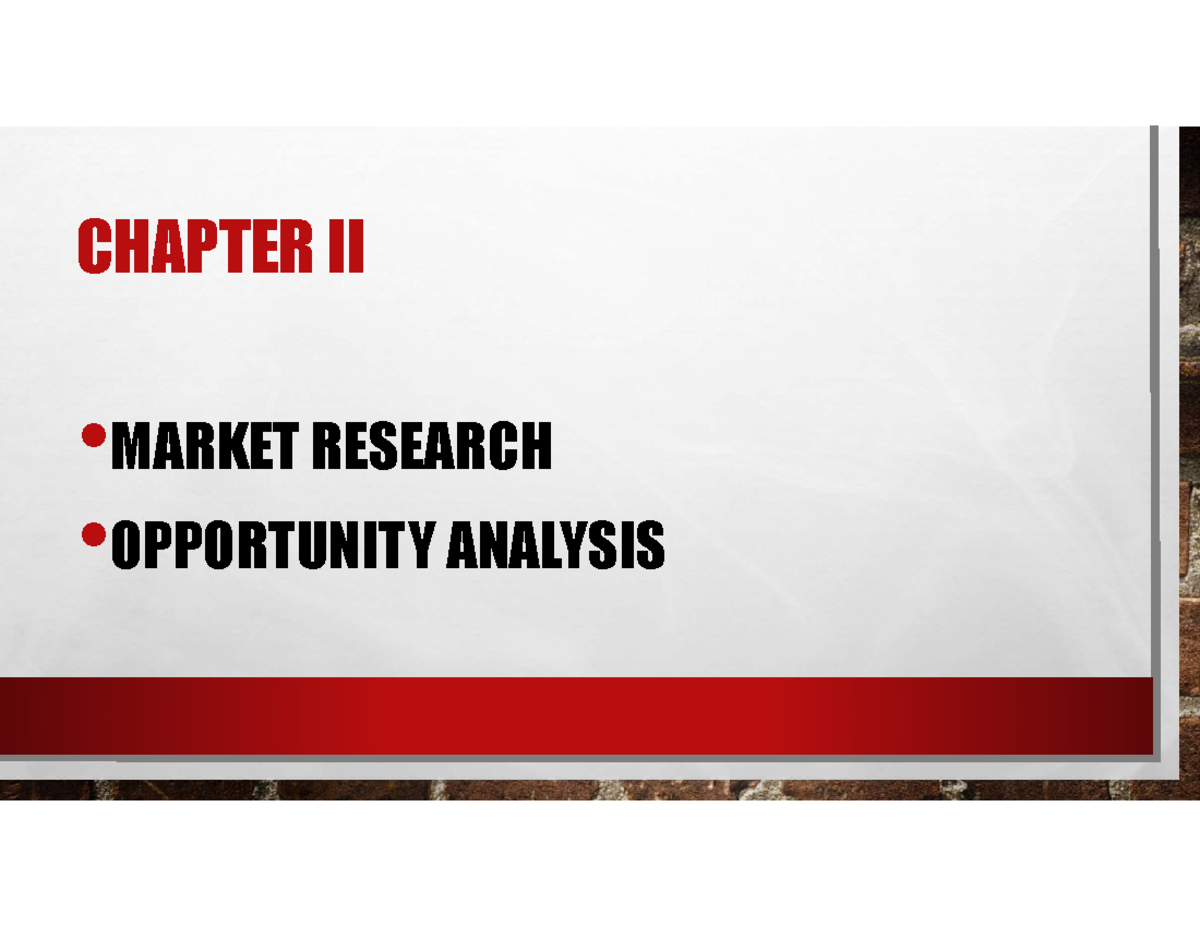 Chapter-2-intro - ihtro - CHAPTER II • MARKET RESEARCH • OPPORTUNITY ...