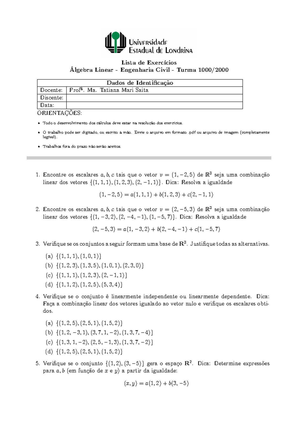 Lista de exercicios - Lista de Exercícios Álgebra Linear - Engenharia ... Lista de exercicios - Lista de Exercícios Álgebra Linear - Engenharia ...