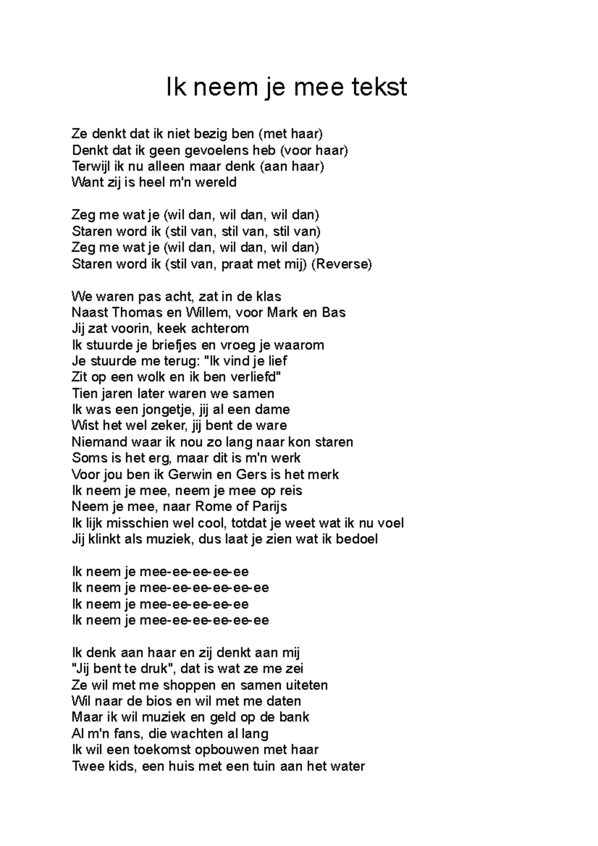 Ik neem je mee tekst - geschiedensi - Ik neem je mee tekst Ze denkt dat ik niet bezig ben (met ...