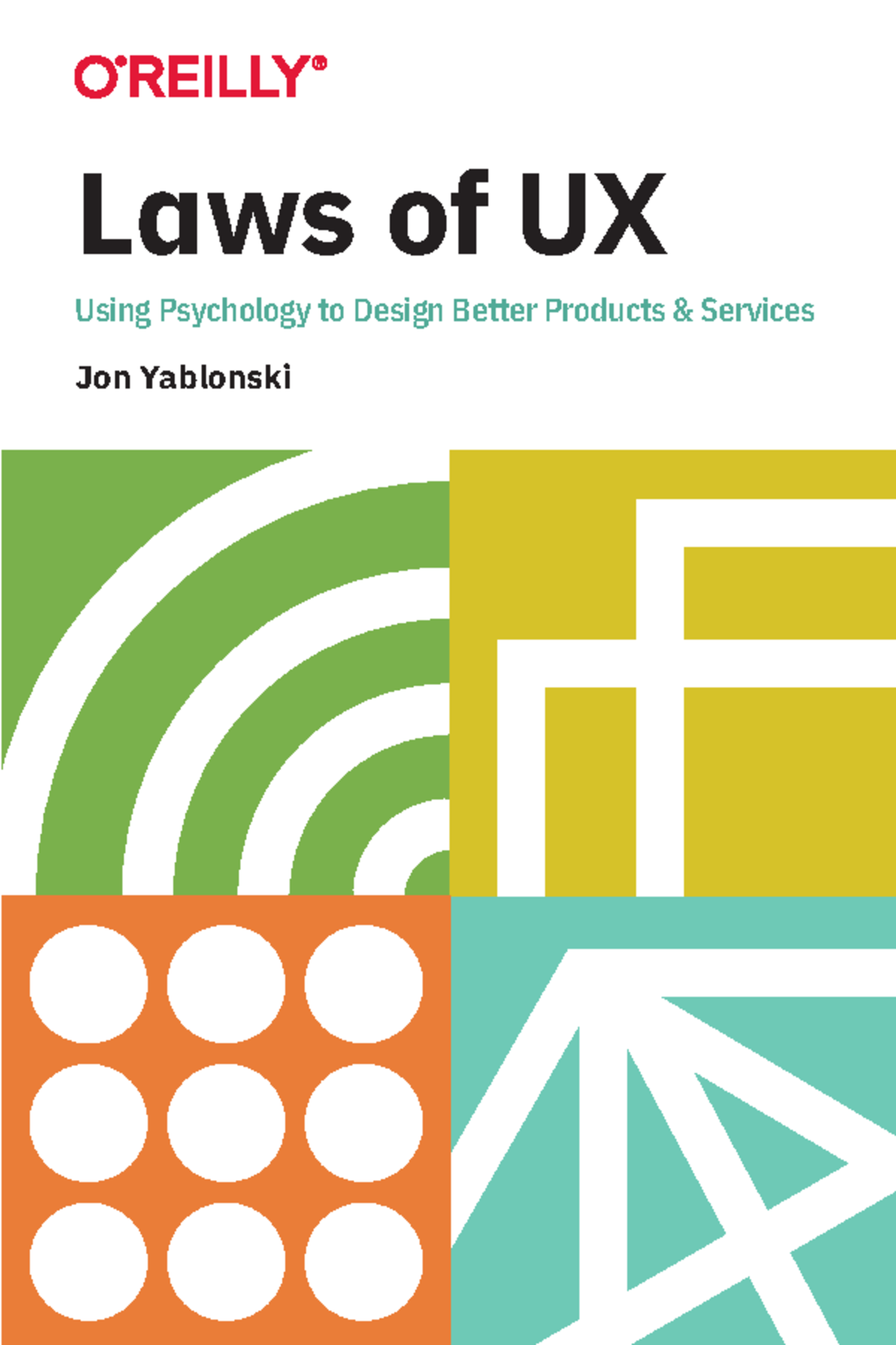 Laws of UX Design Principles for Persuasive and Ethical Products by Jon ...