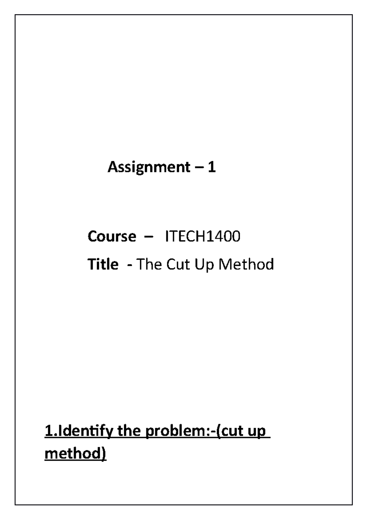 Assignment 1400 - Assignment – 1 Course – ITECH Title - The Cut Up ...