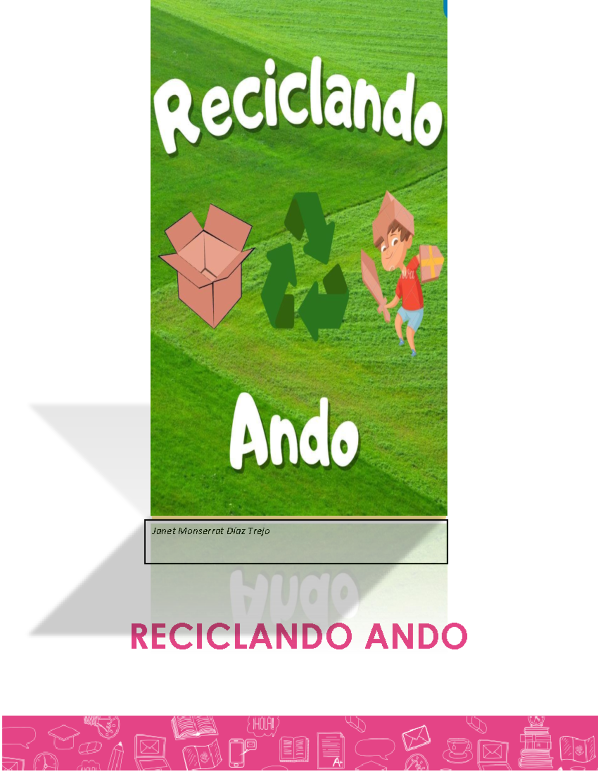 250. Reciclando ando, Jacala - RECICLANDO ANDO Janet Monserrat Díaz Trejo PRESENTACIÓN DEL TEMA ...