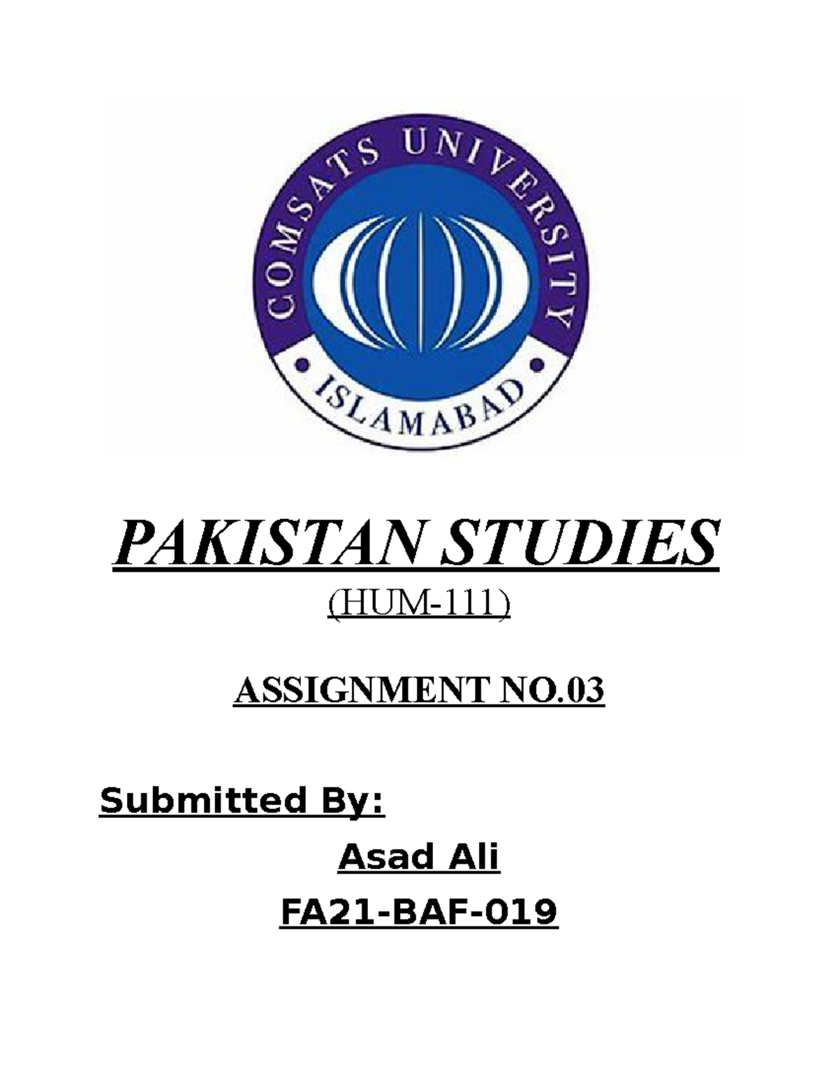 PKA3 Project - PAKISTAN STUDIES (HUM-111) ASSIGNMENT NO. Submitted By: Asad Ali FA21-BAF ...