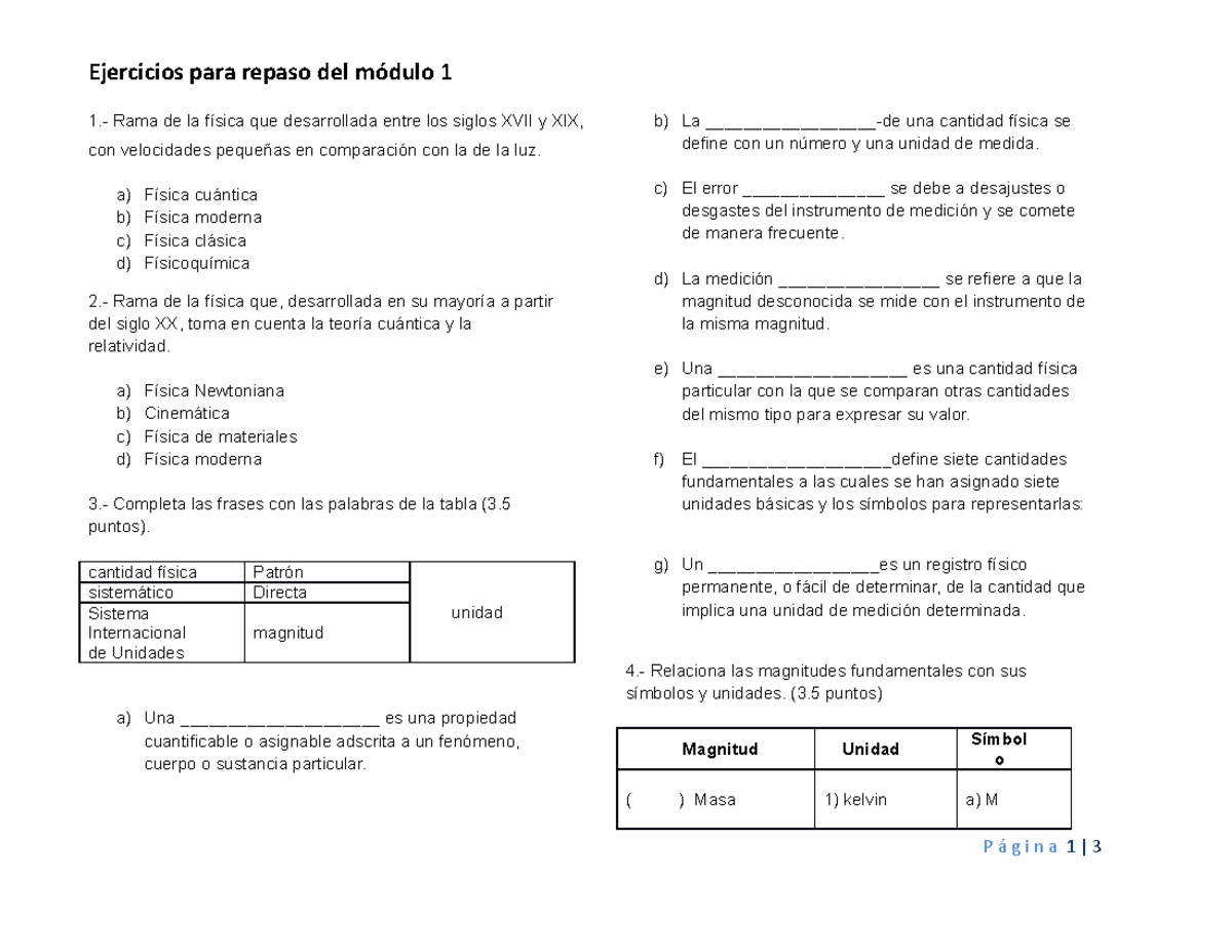 Examen modulo 1 de repaso - Ejercicios para repaso del módulo 1 1.- Rama de la física que - Studocu