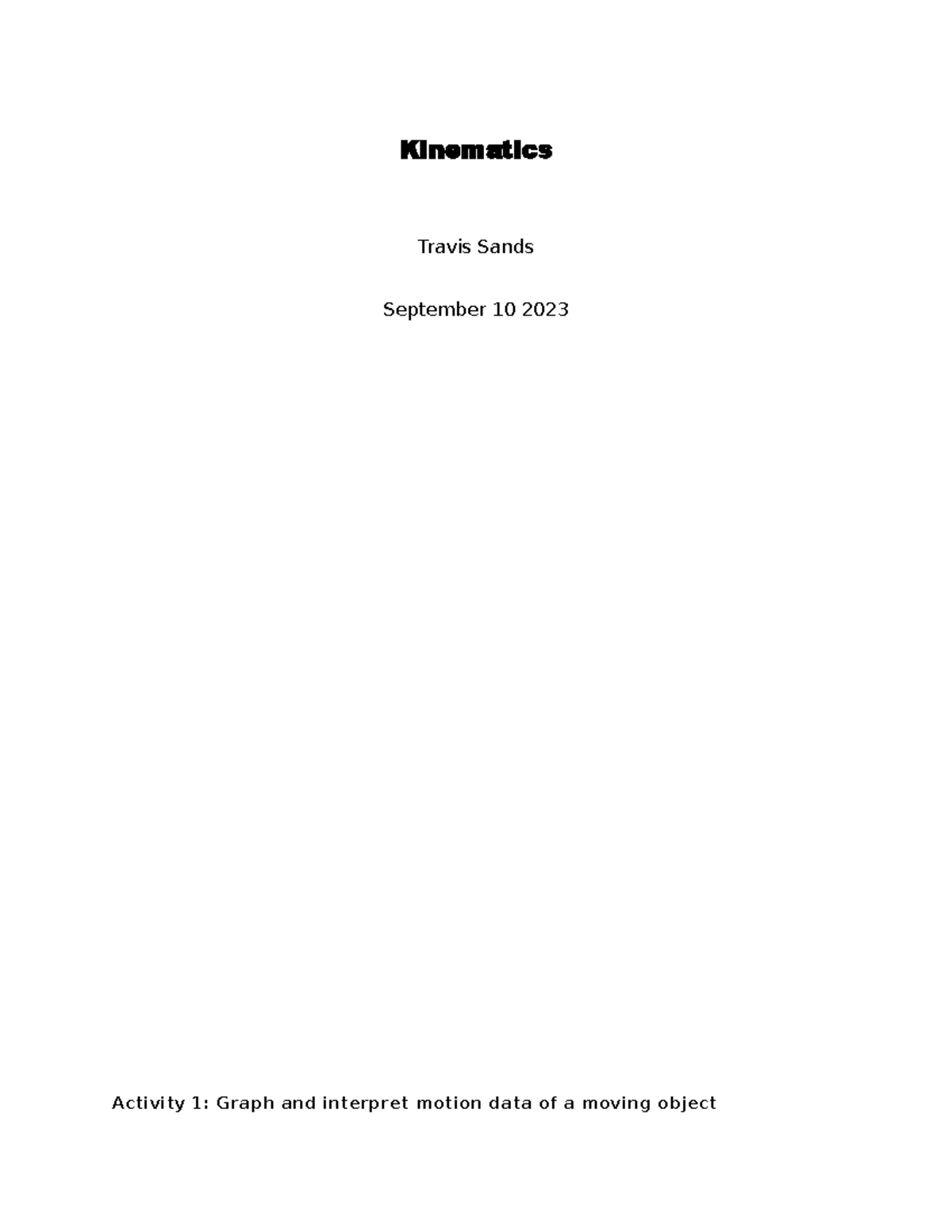 Kinematics Lab Report - Kinematics Travis Sands September 10 2023 ...