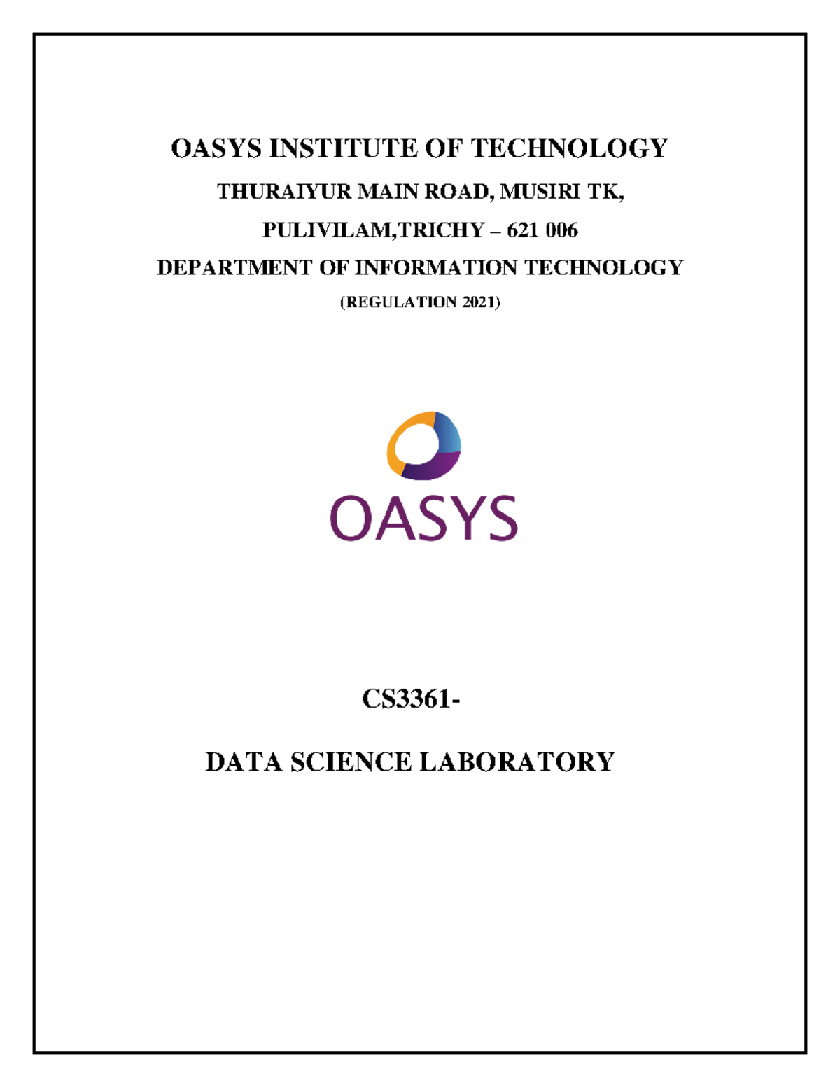 Data science Lab manual - OASYS INSTITUTE OF TECHNOLOGY THURAIYUR MAIN ROAD, MUSIRI TK, - Studocu