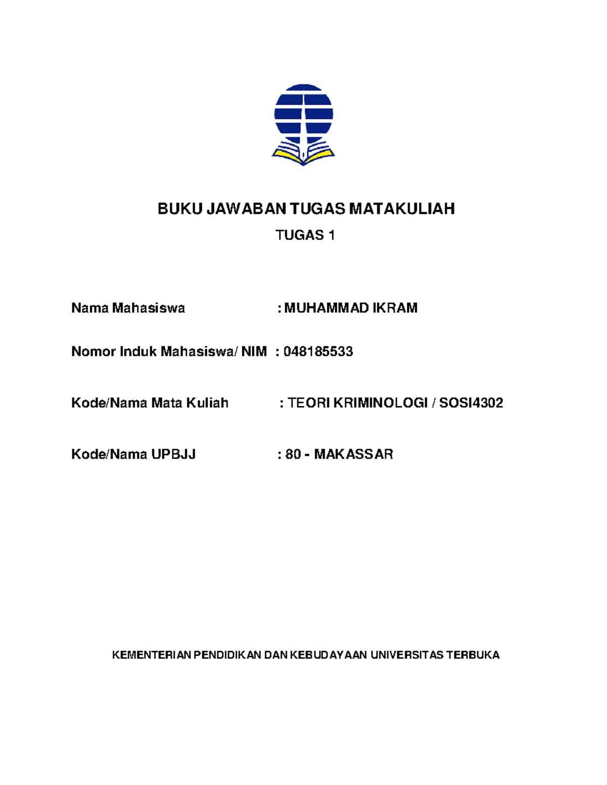 Tugas 1 Tuton Teori Kriminologi - BUKU JAWABAN TUGAS MATAKULIAH TUGAS 1 Nama Mahasiswa ...