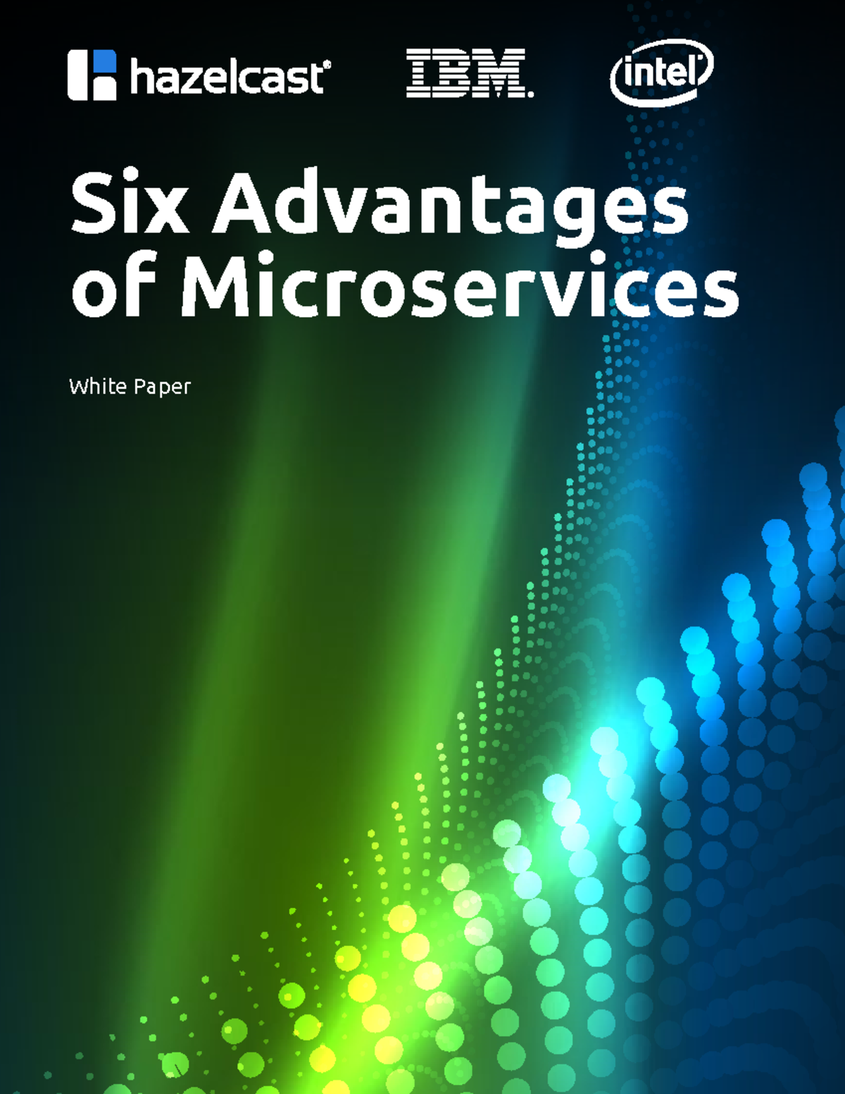 6 Advantages of Microservices - ####### White Paper Six Advantages of Microservices White Paper ...