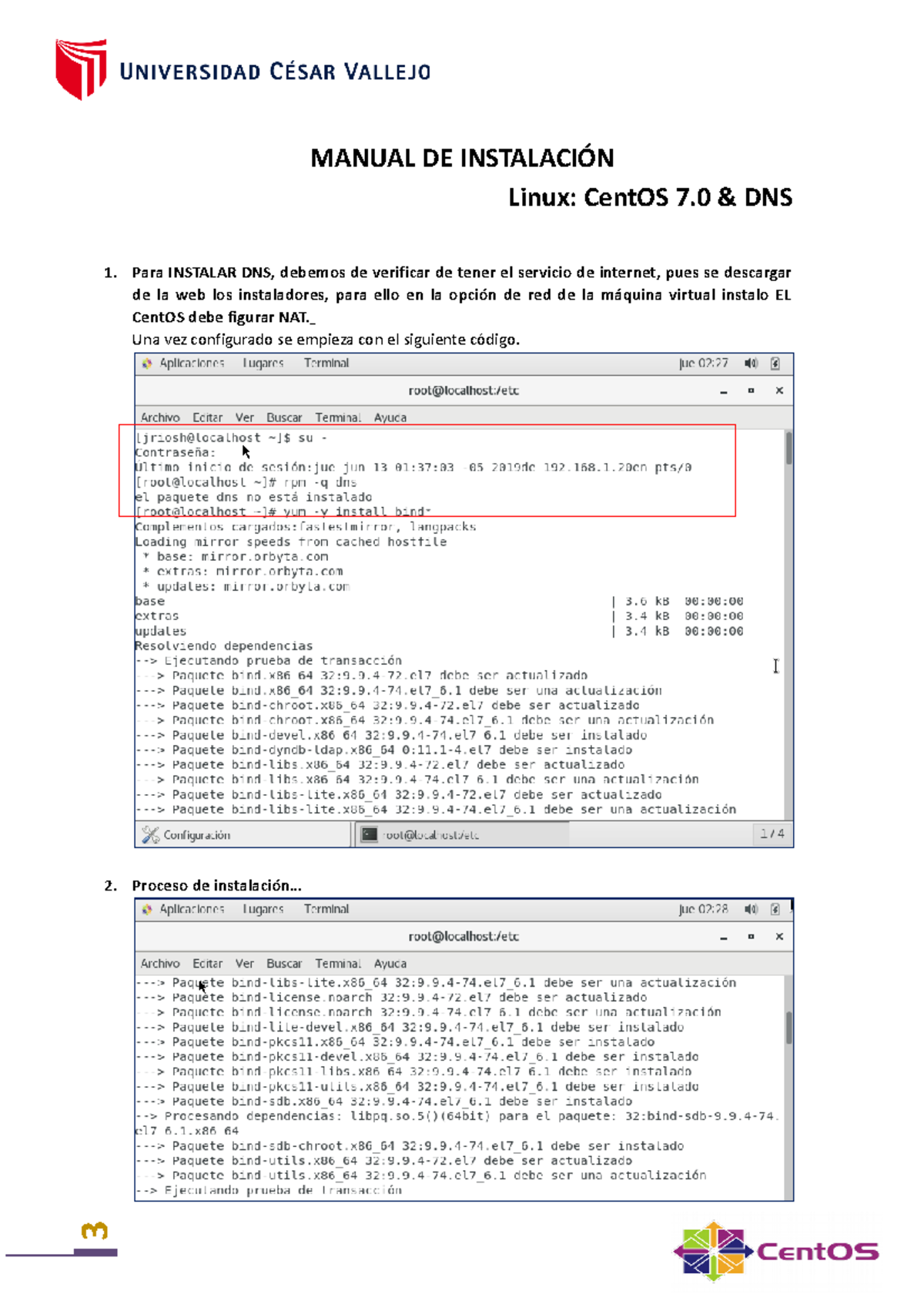 Instalación de DNS-Centos 7 - MANUAL DE INSTALACIÓN Linux: CentOS 7 & DNS 1. Para INSTALAR DNS ...