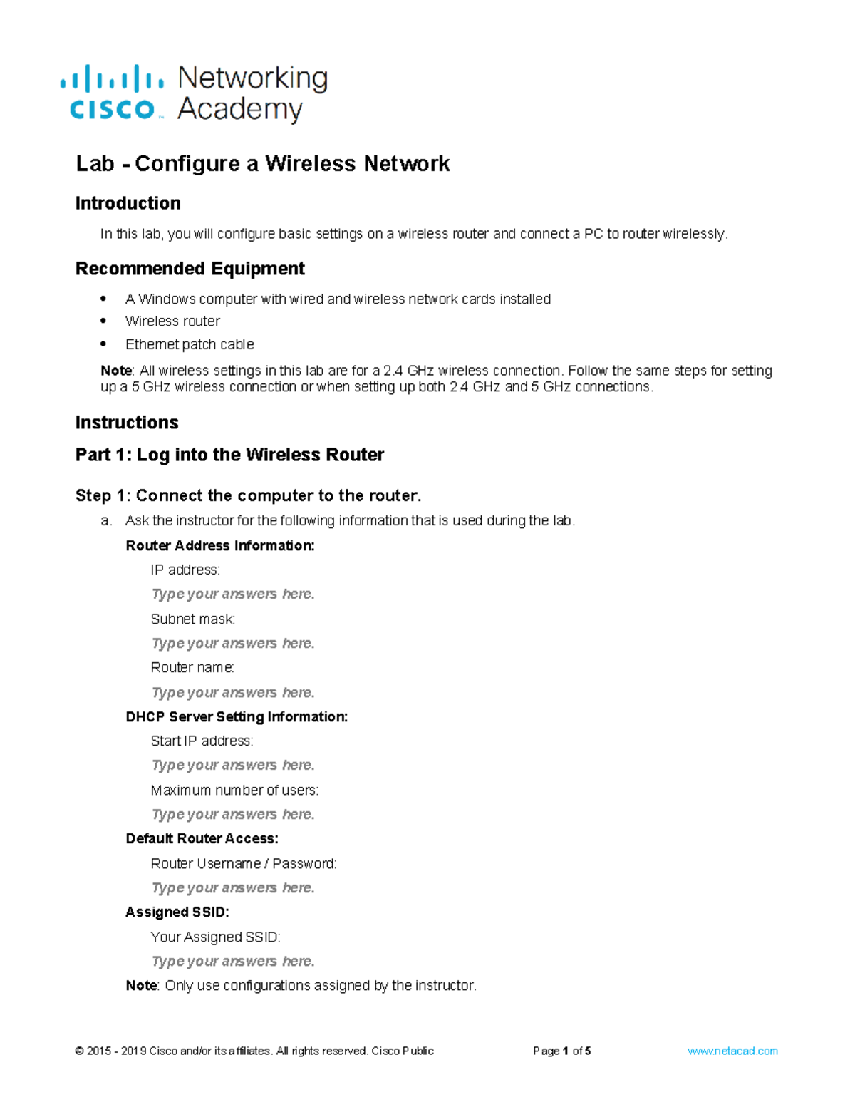 6.1.3.10 Lab - Configure a Wireless Network - Introduction In this lab, you will configure basic ...