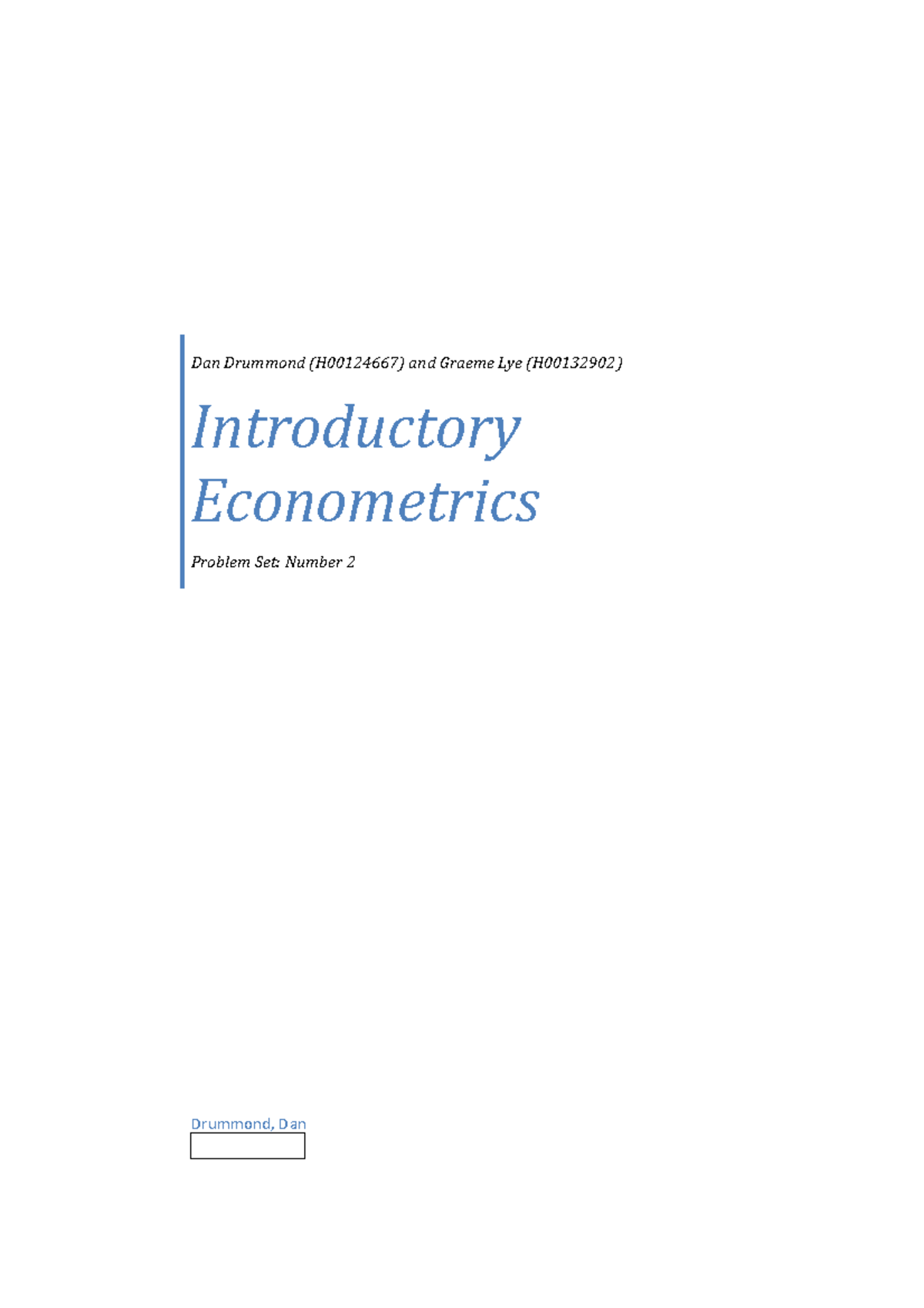 EM HW2 - Fin - See title - Dan Drummond (H00124667) and Graeme Lye (H00132902) Introductory ...