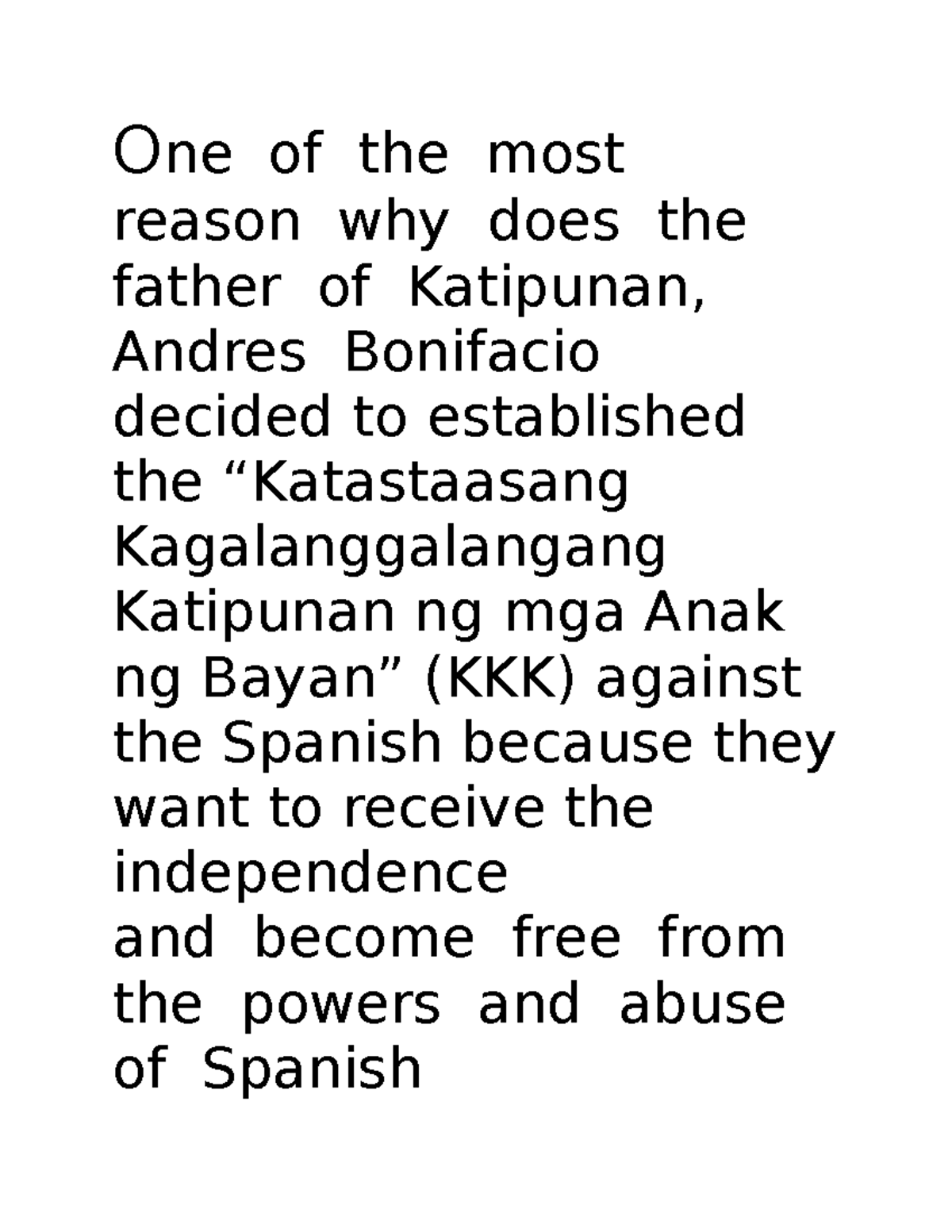 GE102 - Grade: 7 - One of the most reason why does the father of Katipunan, Andres Bonifacio ...