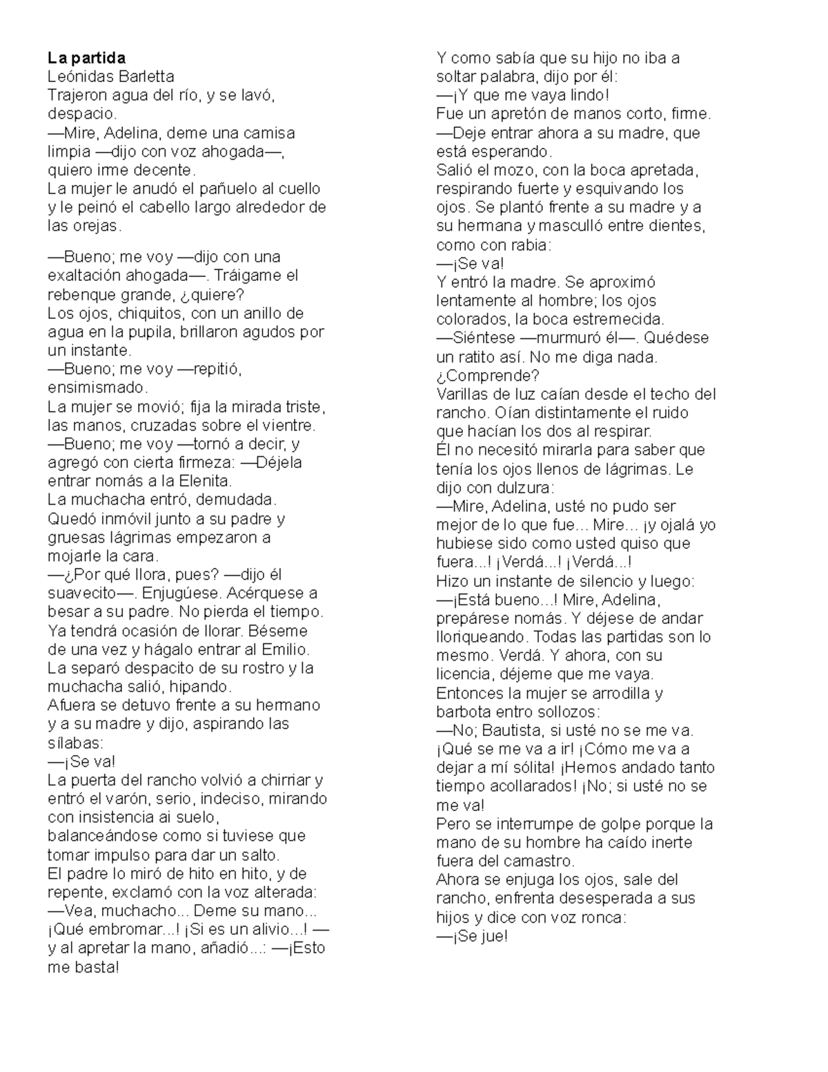 Huesos lectura - La partida Leónidas Barletta Trajeron agua del río, y se lavó, despacio. —Mire ...