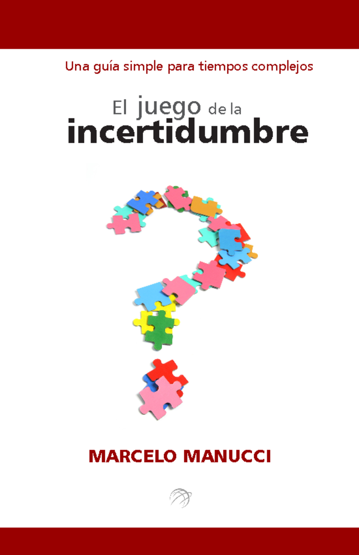 Libro Marcelo Manucci El juego de la incertidumbre - Una guía simple ...