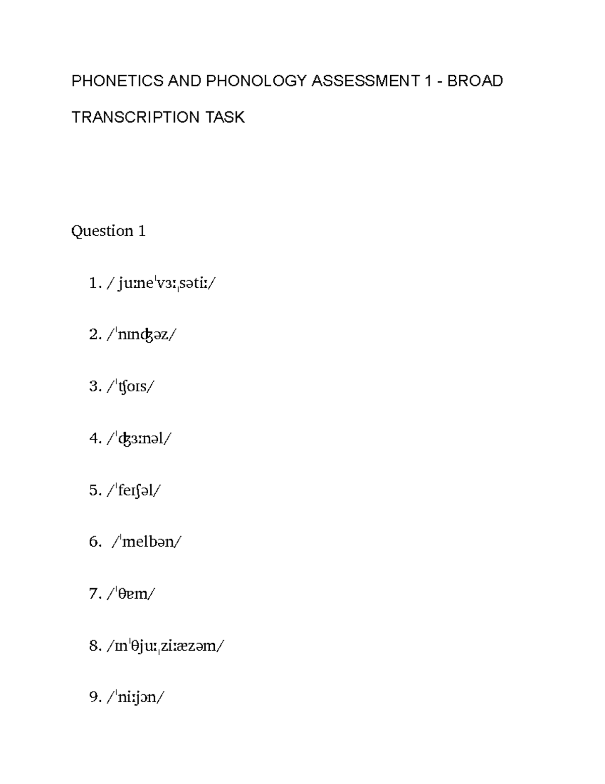 Actual - PHONETICS AND PHONOLOGY ASSESSMENT 1 - BROAD TRANSCRIPTION TASK Question 1 1. / - Studocu