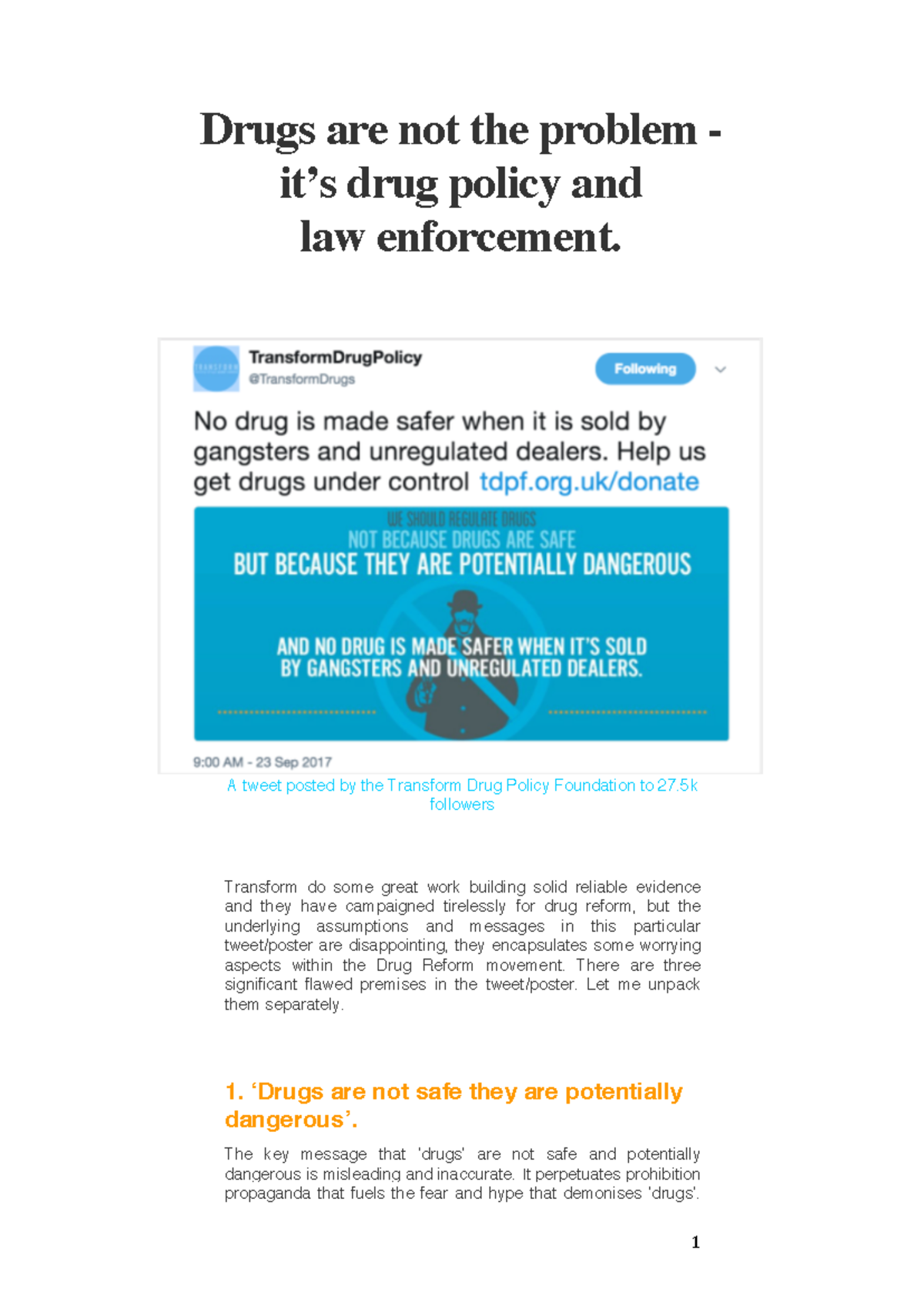 Drugs are not the problem - it’s drug policy and law enforcement. - A ...