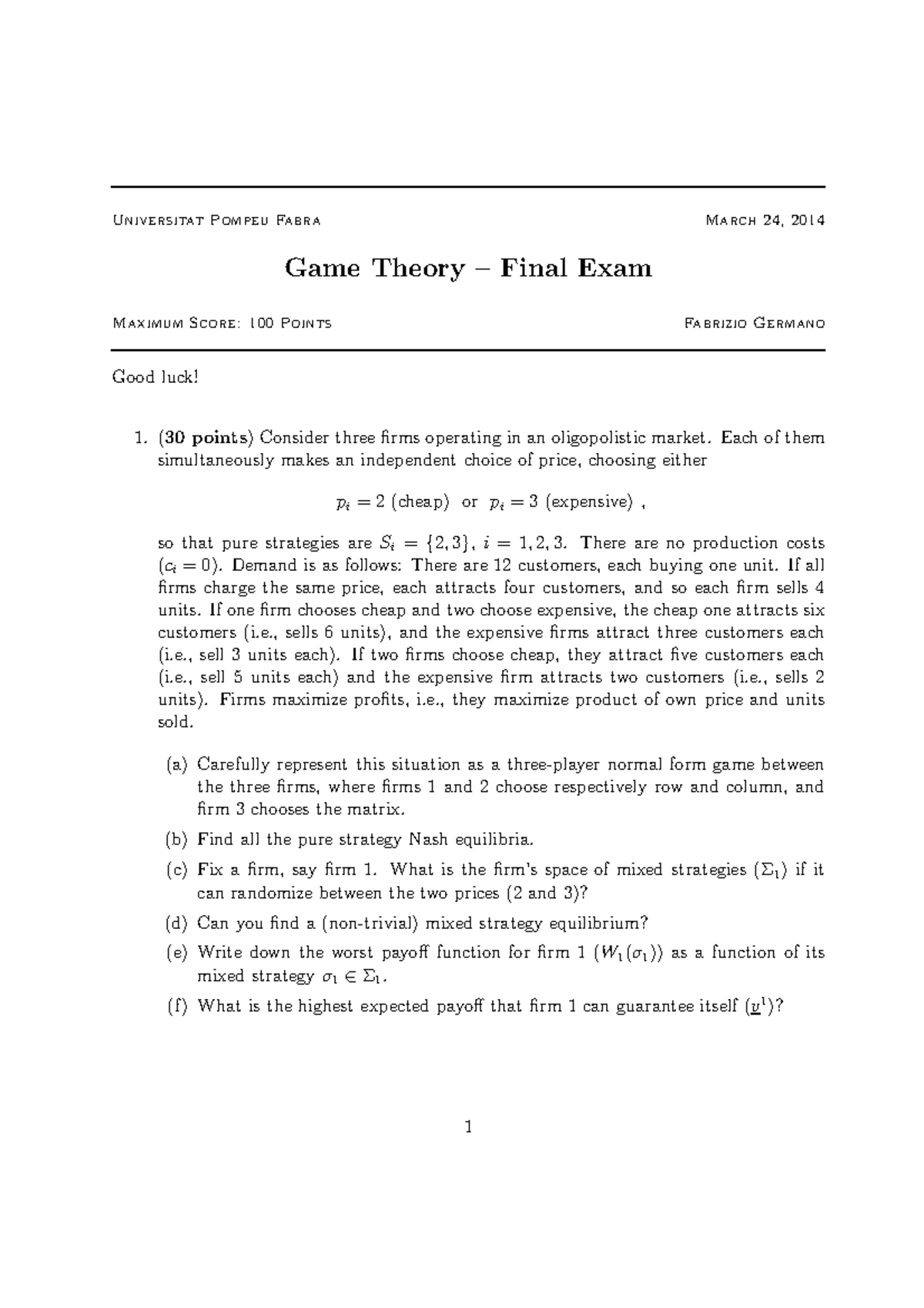 Introduction to game theory - Universitat Pompeu Fabra March 24, 2014 Game Theory – Final Exam ...
