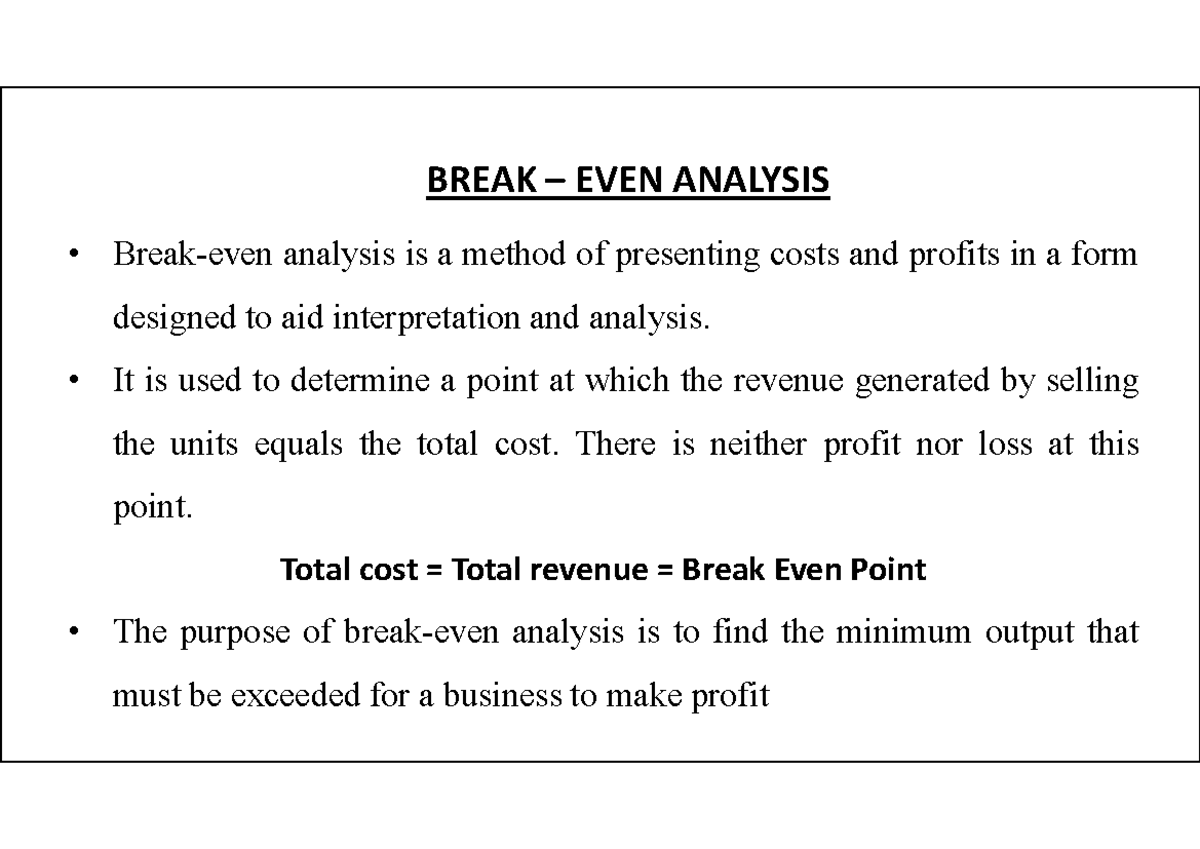 Break Even Analysis Lecture Notes BREAK EVEN ANALYSIS Break