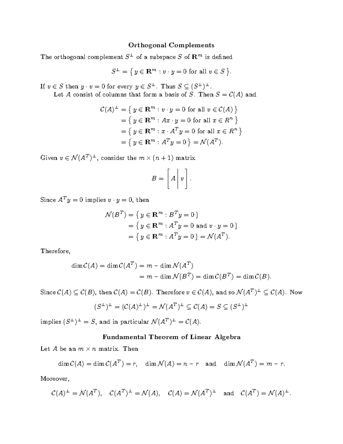 Orthogonal Complements - If v ∈ S then y · v = 0 for every y ∈ S ⊥ . Thus S ⊆ (S ⊥ )⊥ . Let A ...