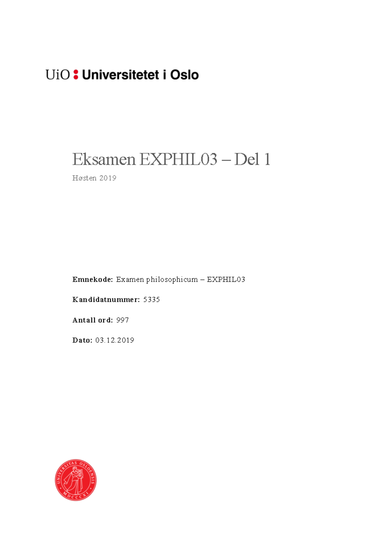 Exphil 03 Del 1 5335 - eksamensbesvarelse - Eksamen EXPHIL03 – Del Høsten Emnekode: Examen - Studocu