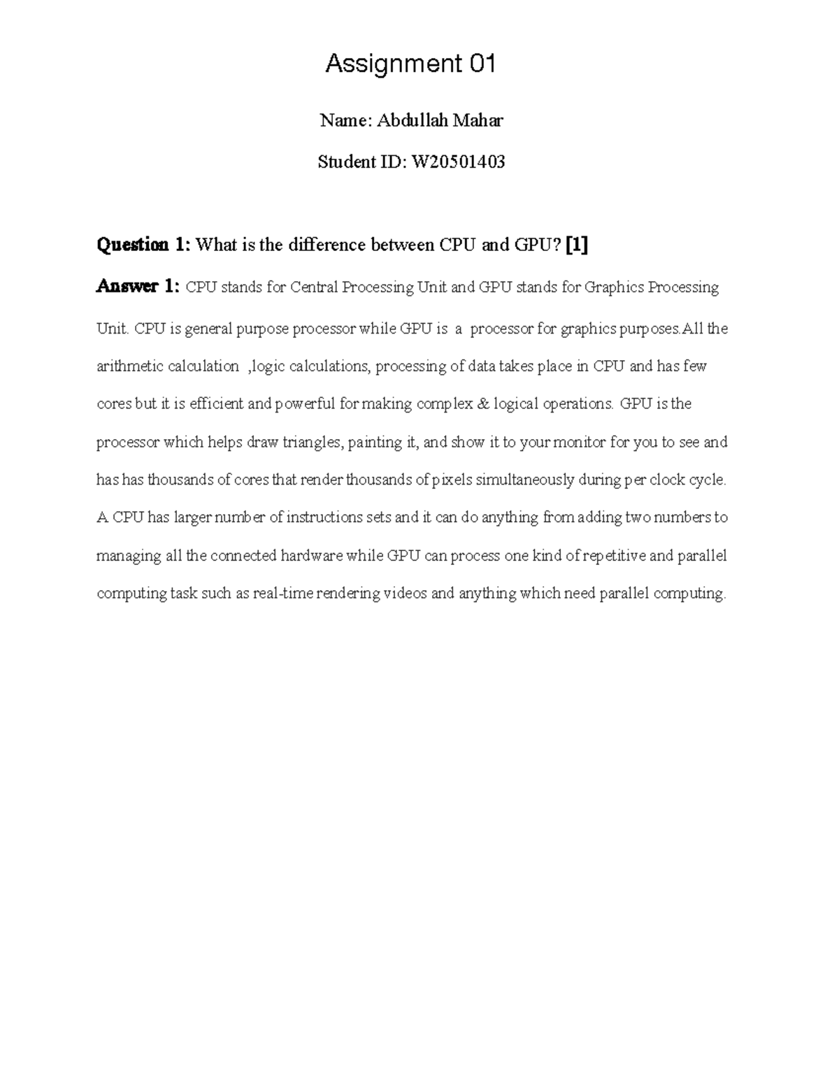 CP104 ASS - ASSIGNMENT - Assignment 01 Name: Abdullah Mahar Student ID: W Question 1 : What is ...