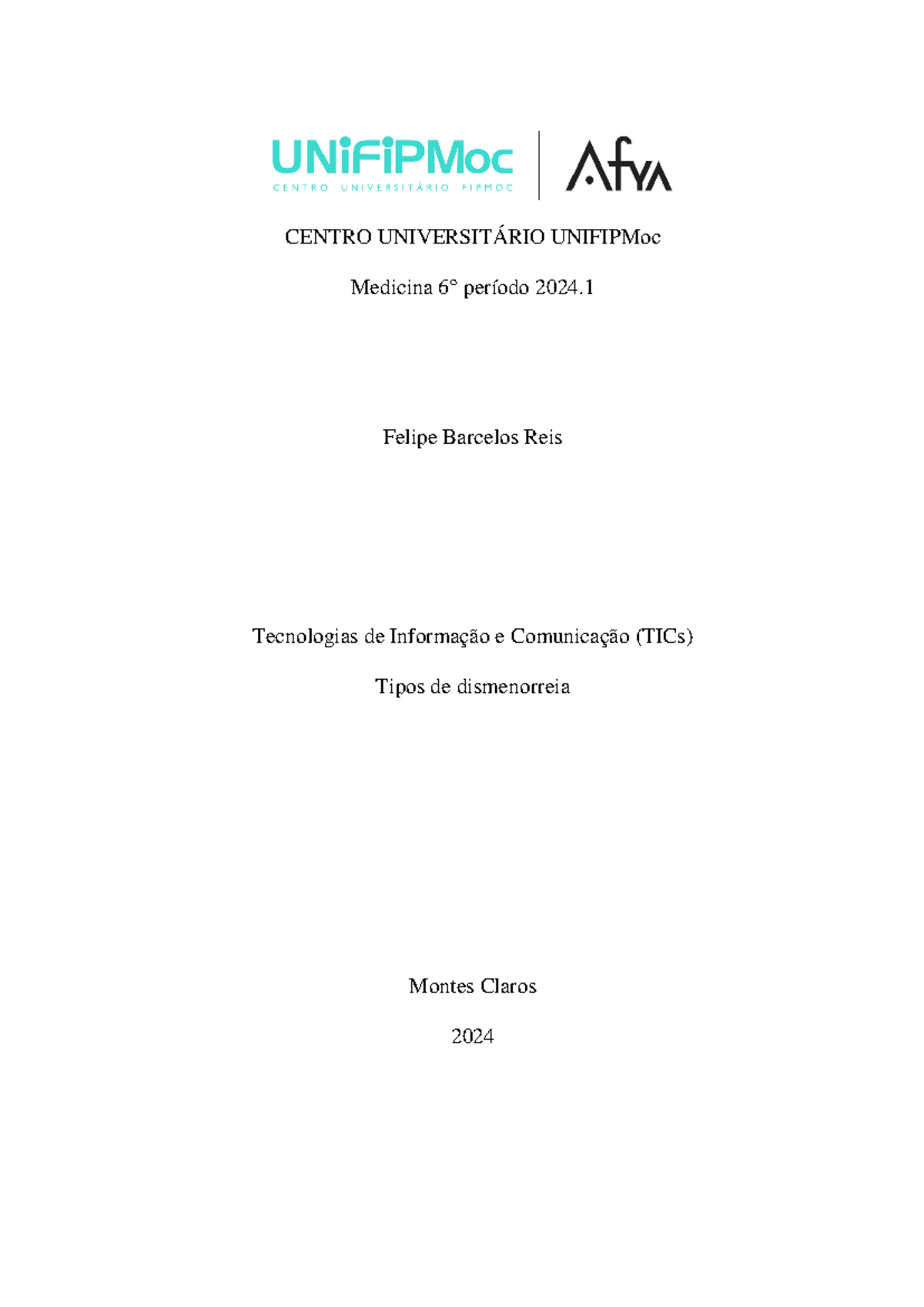 3° TICS - Tipos de dismenorreia - CENTRO UNIVERSITÁRIO UNIFIPMoc Medicina 6° período 2024. 1 ...