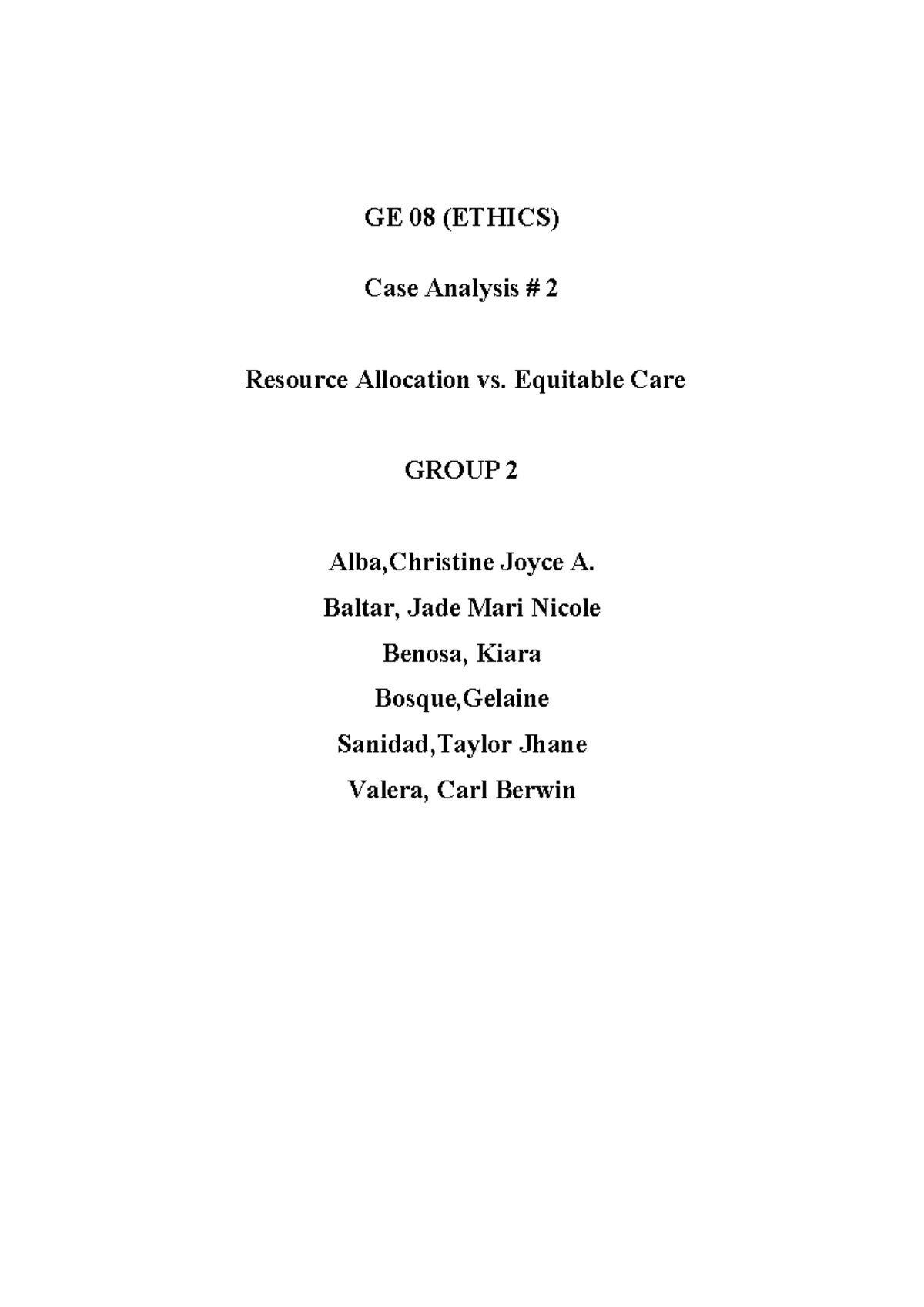 Ethics - GE 08 (ETHICS) Case Analysis # 2 Resource Allocation vs. Equitable Care GROUP 2 - Studocu
