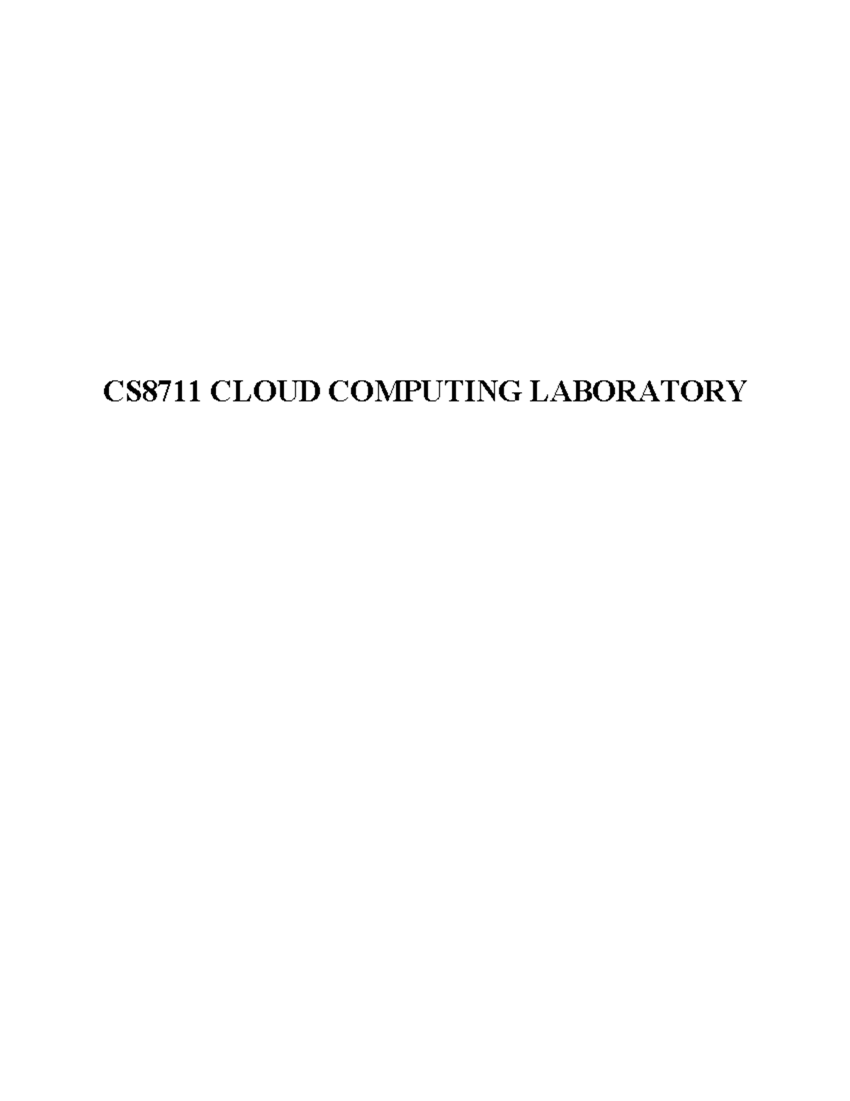 Cloud Computing Lab - CS8711 CLOUD COMPUTING LABORATORY CS8711 CLOUDCOMPUTINGLABORATORY L TPC 0 ...