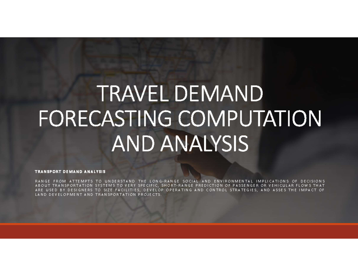CE123-2 Module 2 Week 5 - reviewer - TRAVEL DEMAND FORECASTING COMPUTATION AND ANALYSIS T R A N ...