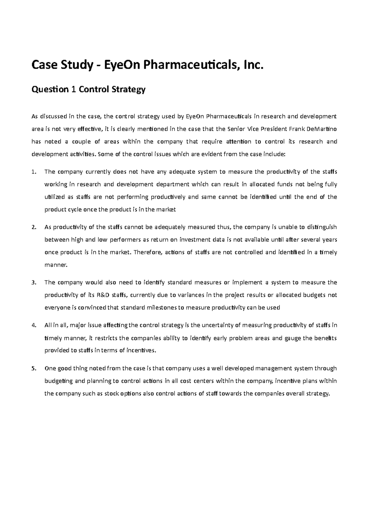 Eye One Pharmeceuticals - Case Study - EyeOn Pharmaceuticals, Inc. Question 1 Control Strategy ...