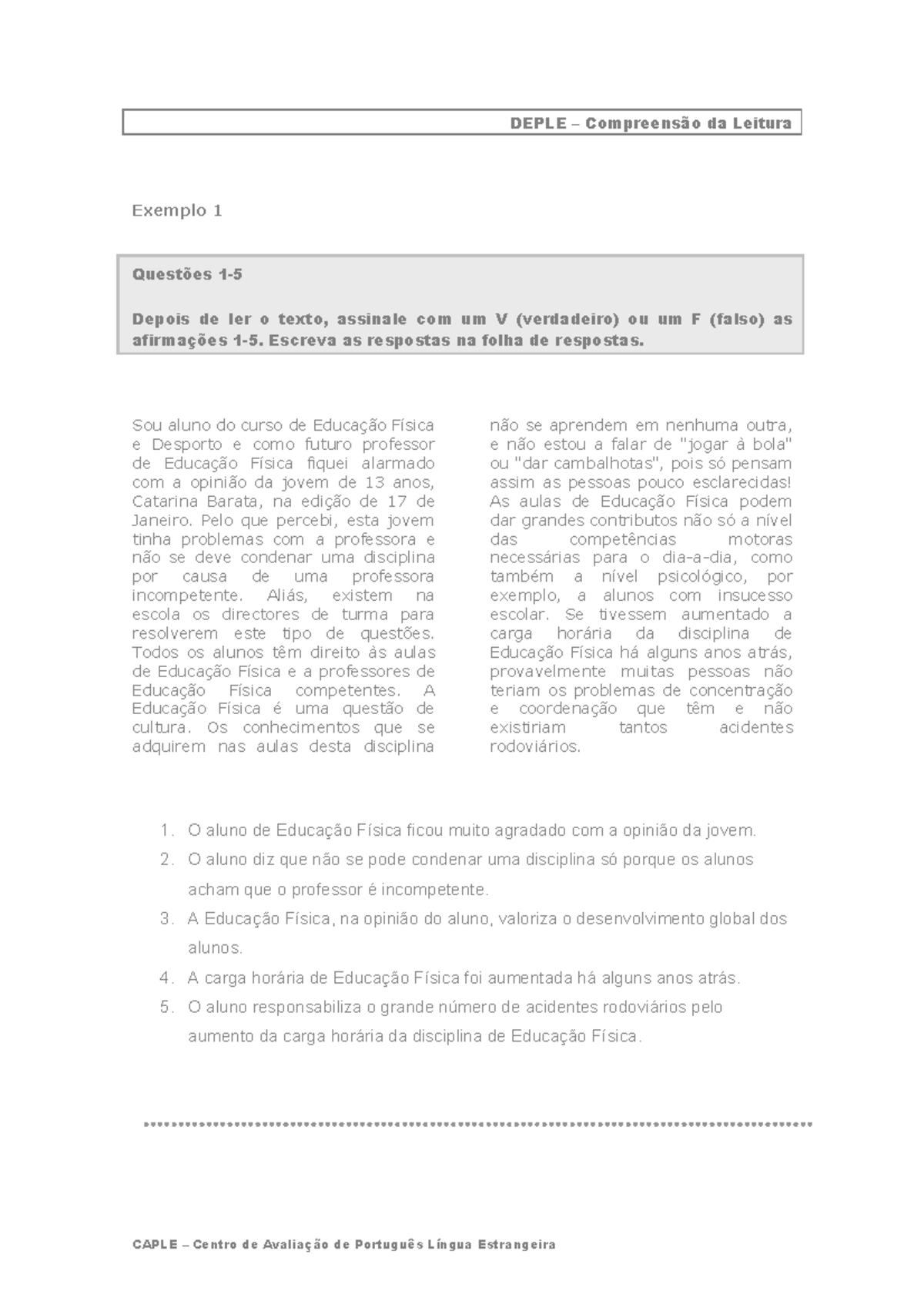 234883568 Modelo Exame Deple - Exemplo 1 Questões 1- Depois de ler o ...