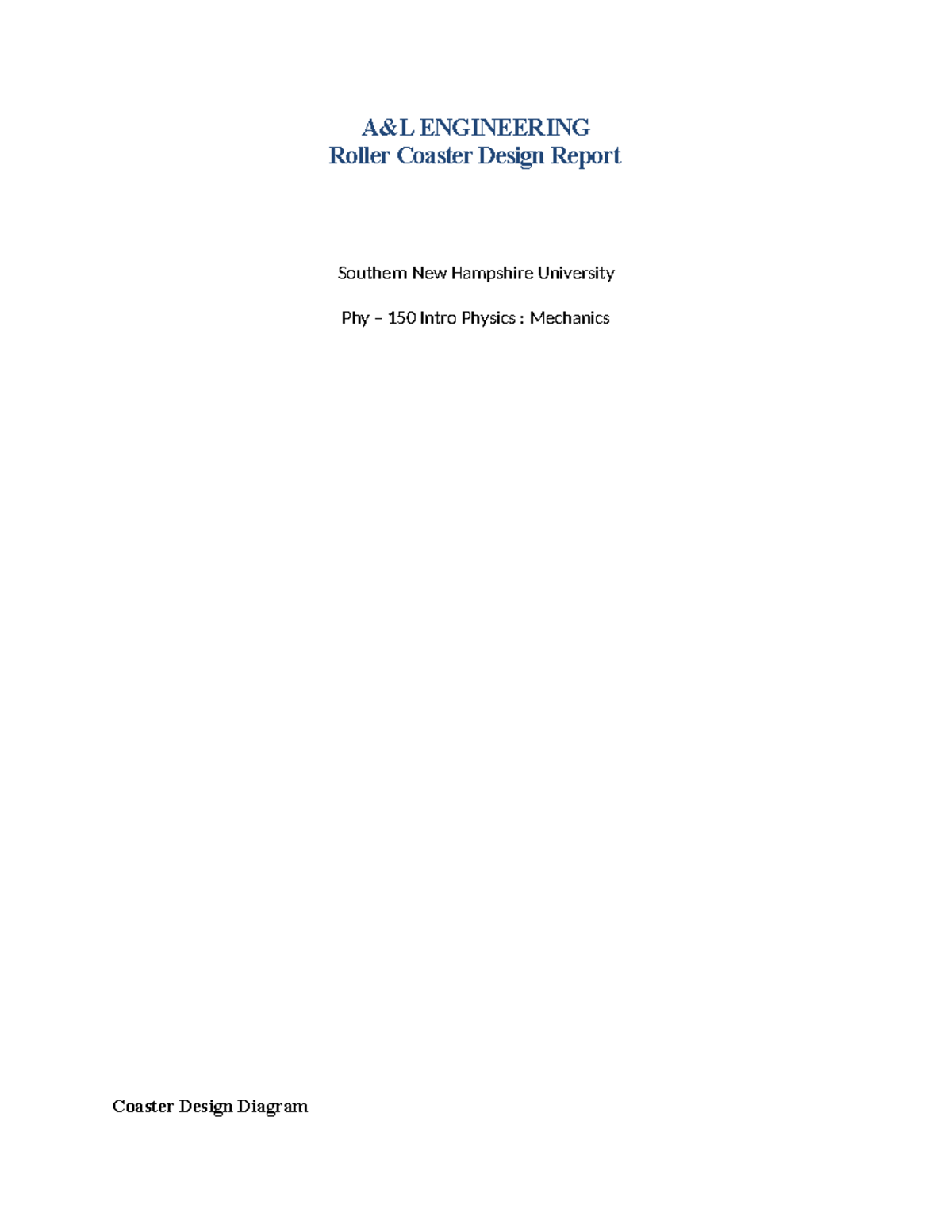 PHY 150 Project Three Roller Coaster Design Report - A&L ENGINEERING ...